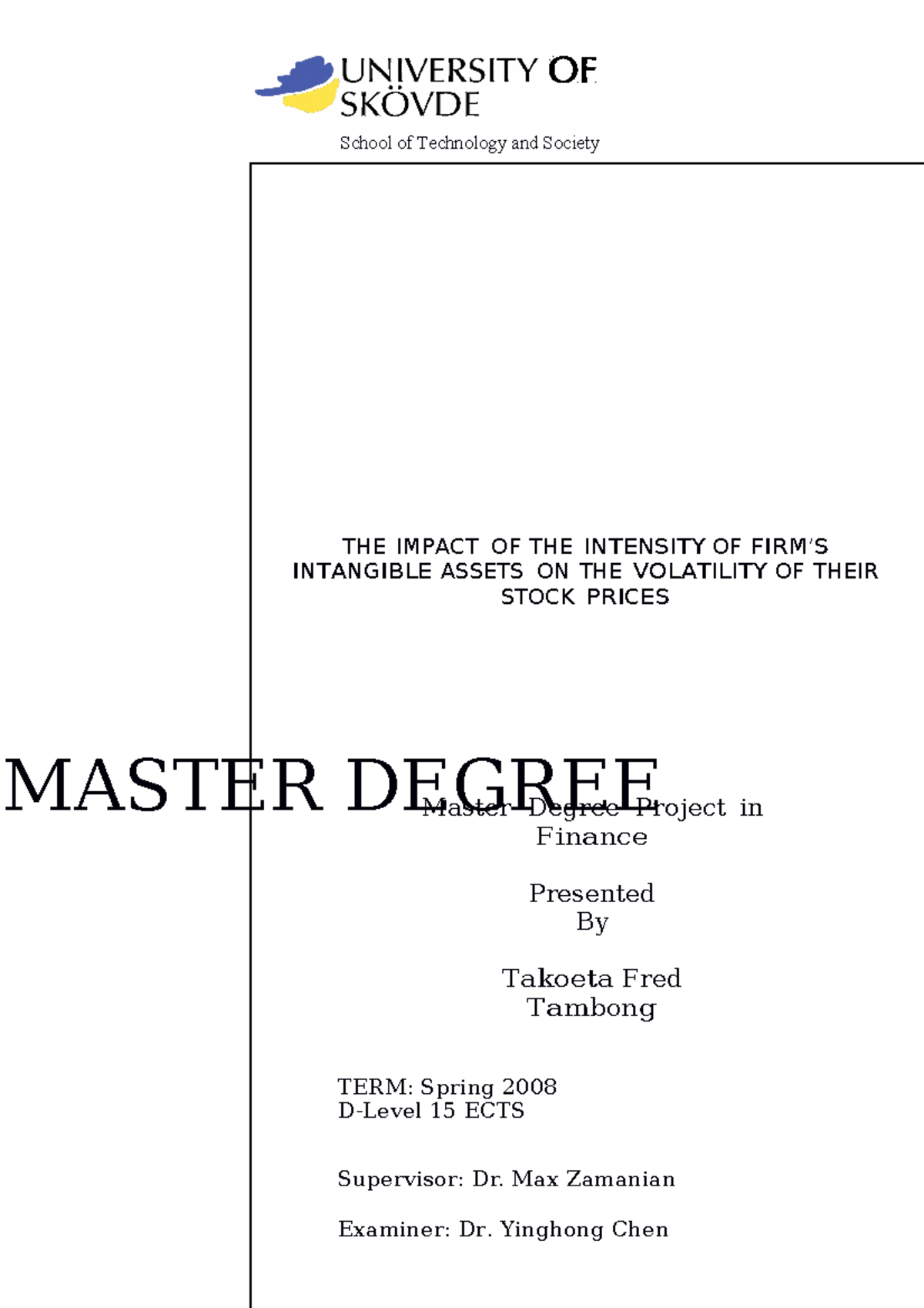 Masters Degree Project - Max Zamanian Examiner: Dr. Yinghong Chen MASTER DEGREE PROJECT ...