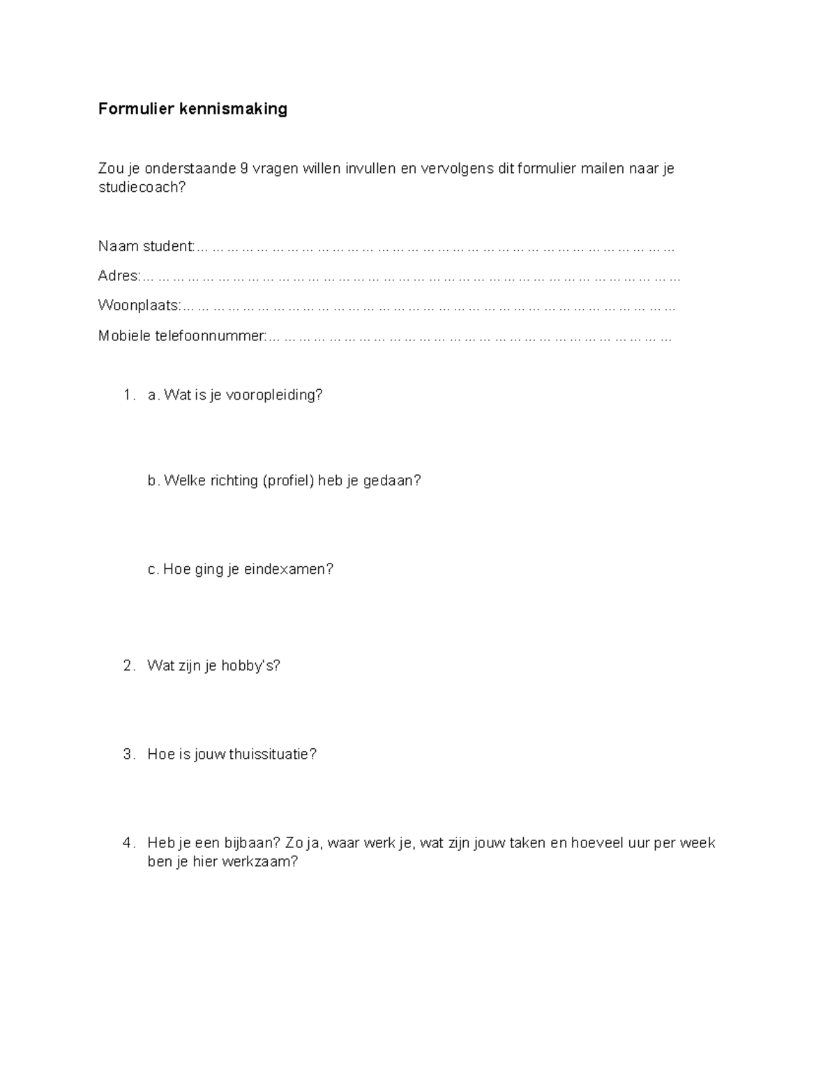 Formulier kennismaking (week 1) - Formulier kennismaking Zou je ...