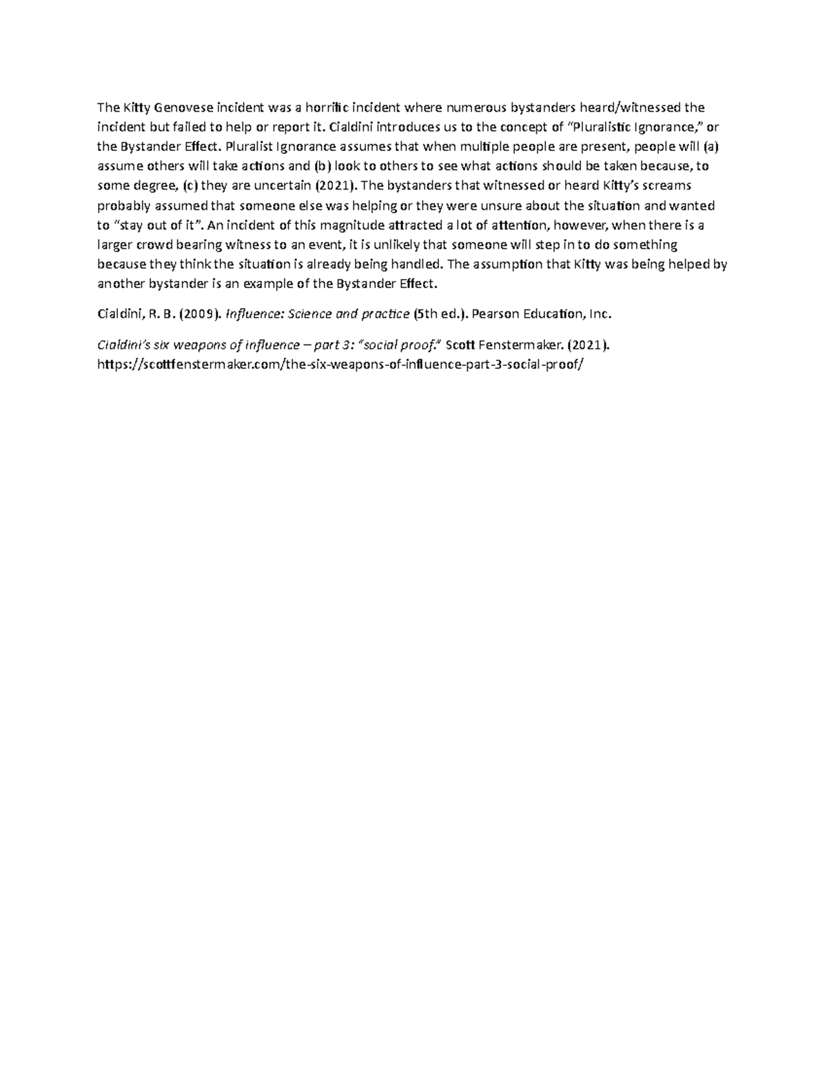 Discussion 4 - The Kitty Genovese incident was a horrific incident ...