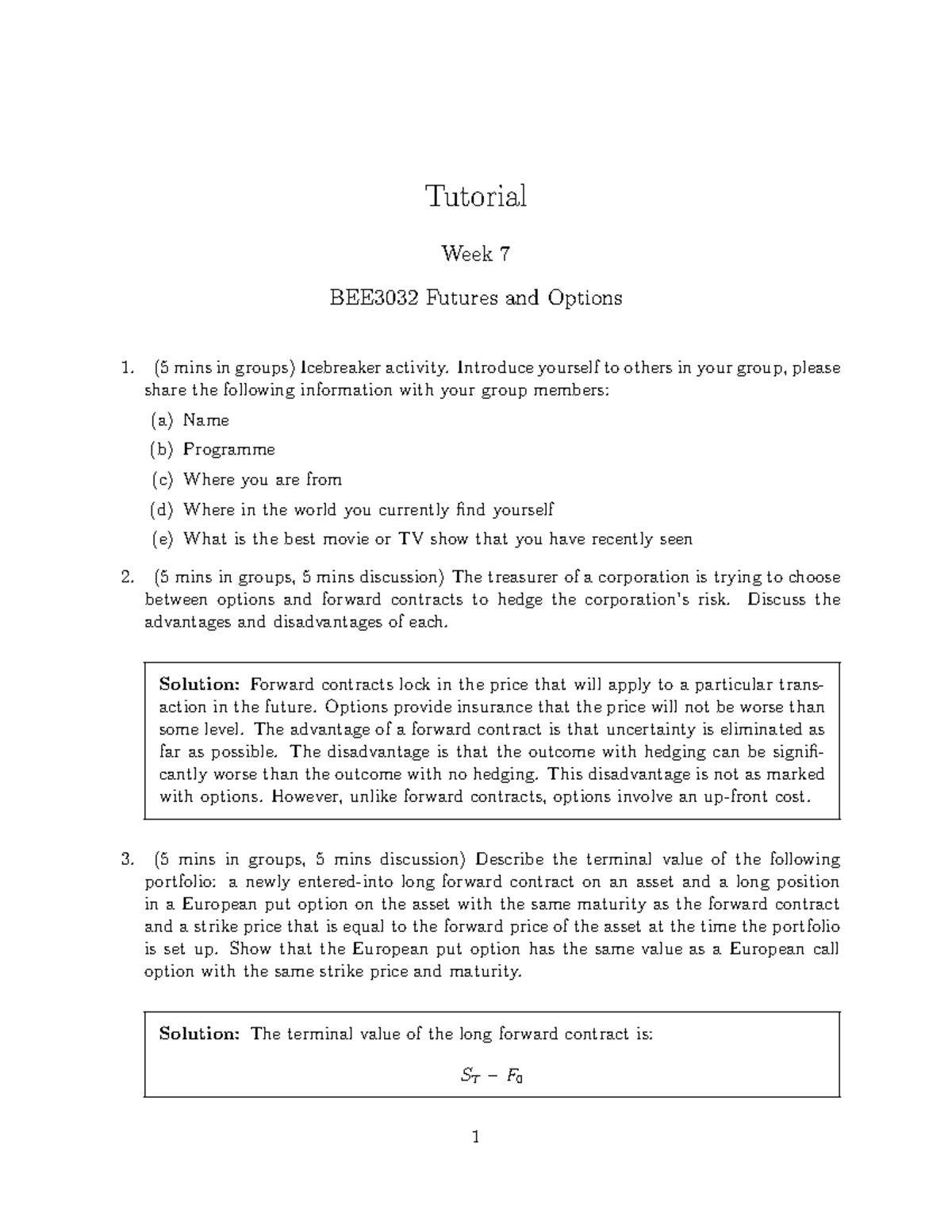 Tutorial Week 7 Solutions - Tutorial Week 7 BEE3032 Futures and Options (5 mins in groups) - Studocu