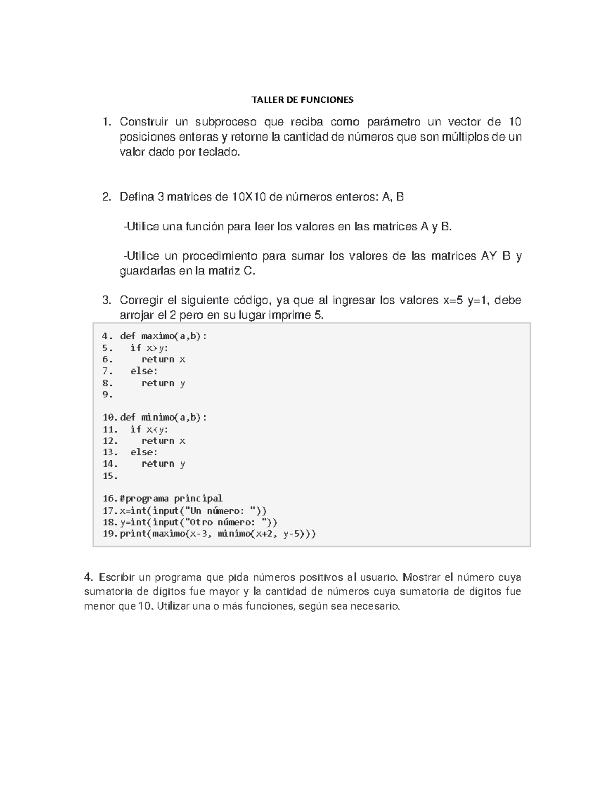 Taller funciones - TALLER DE FUNCIONES 1. Construir un subproceso que reciba como parámetro un ...