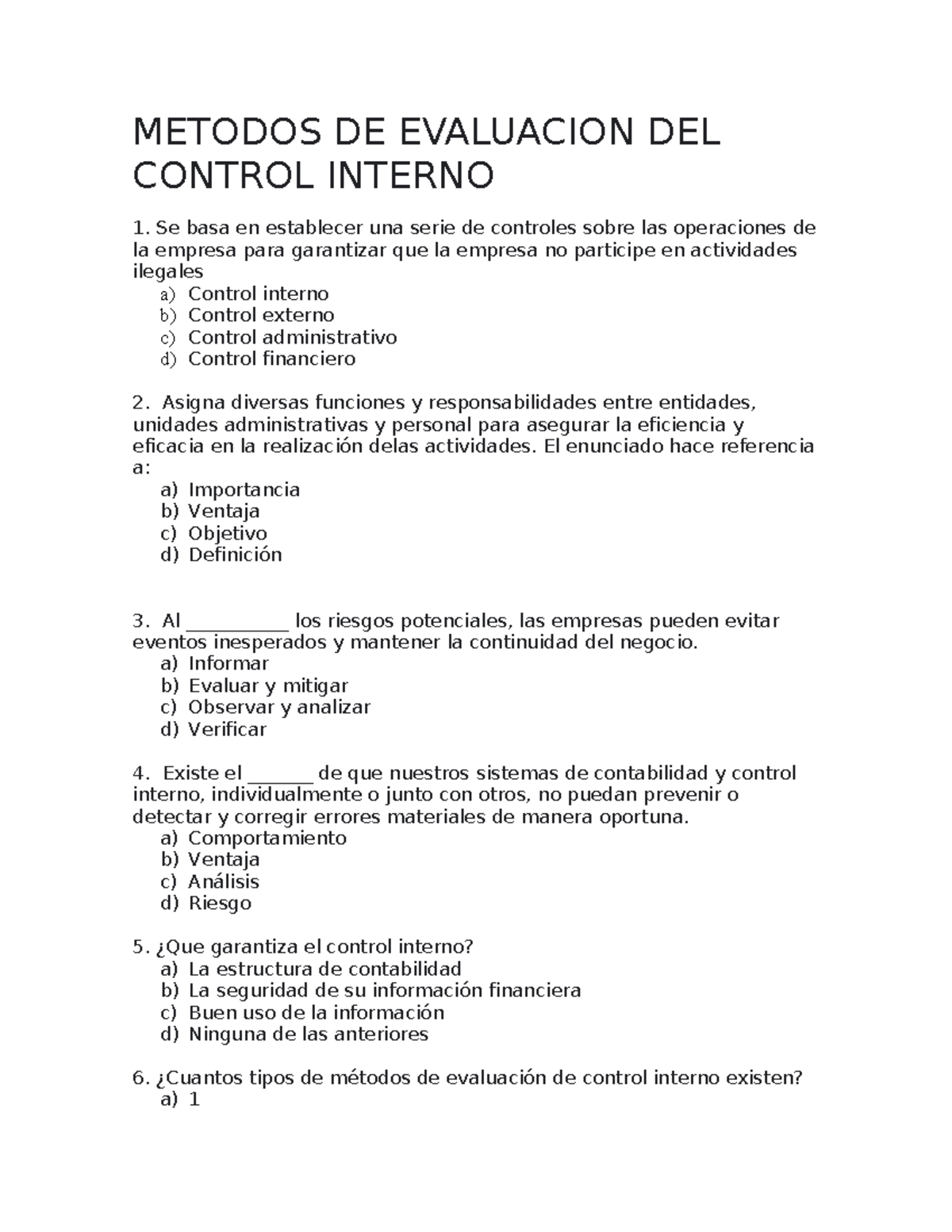 Metodos DE Evaluacion DEL Control Interno - METODOS DE EVALUACION DEL CONTROL INTERNO 1. Se basa ...