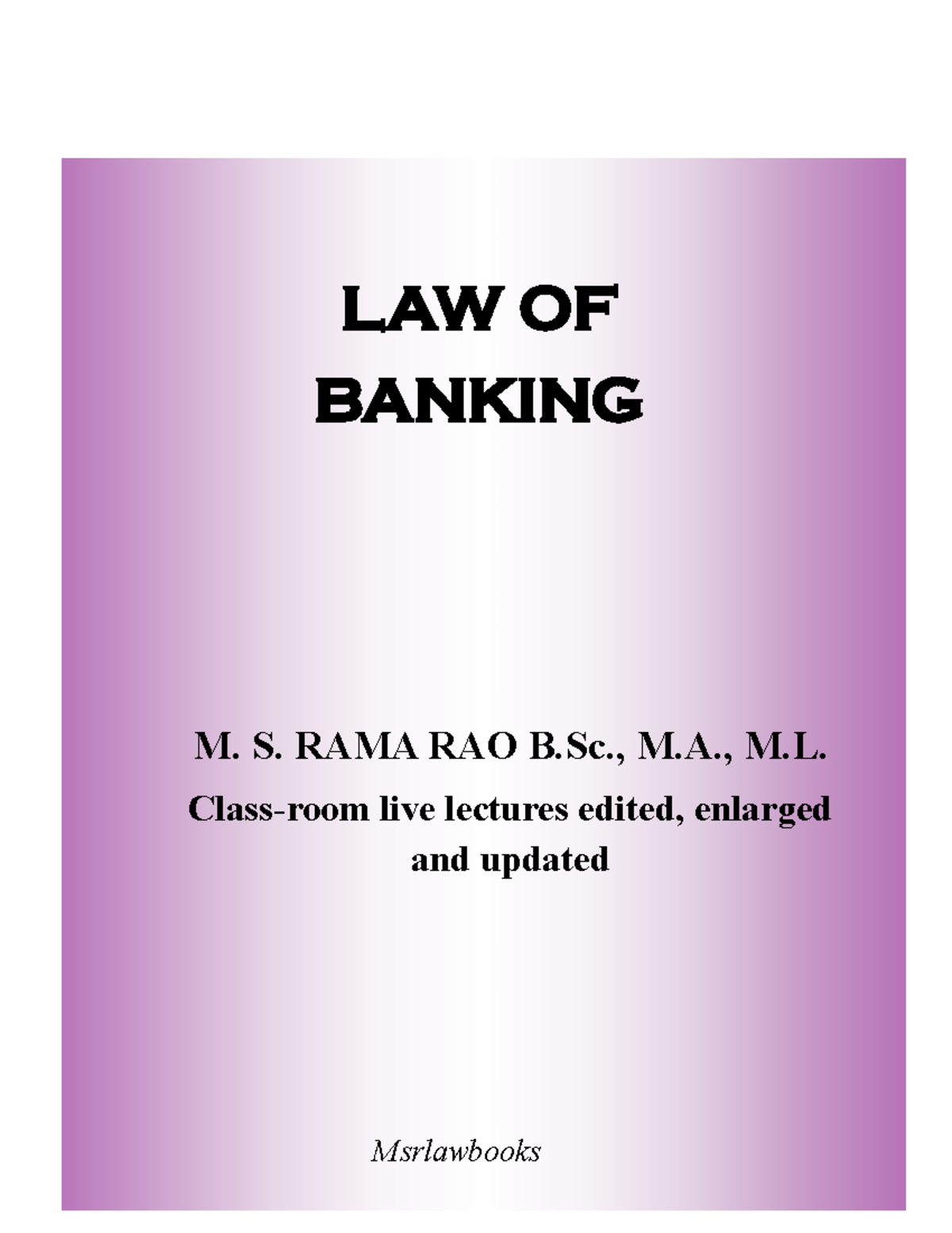 LAW OF Banking - jdjjthejekekeek - LAW OF BANKING M. S. RAMA RAO B., M ...