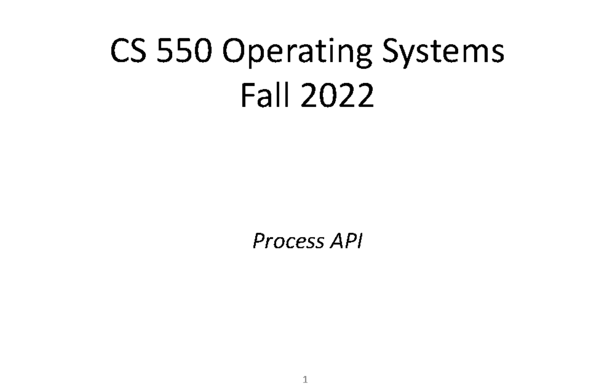3 Process Api Professor Yifan Zhang Process Api Cs 550 Operating Systems Fall 2022