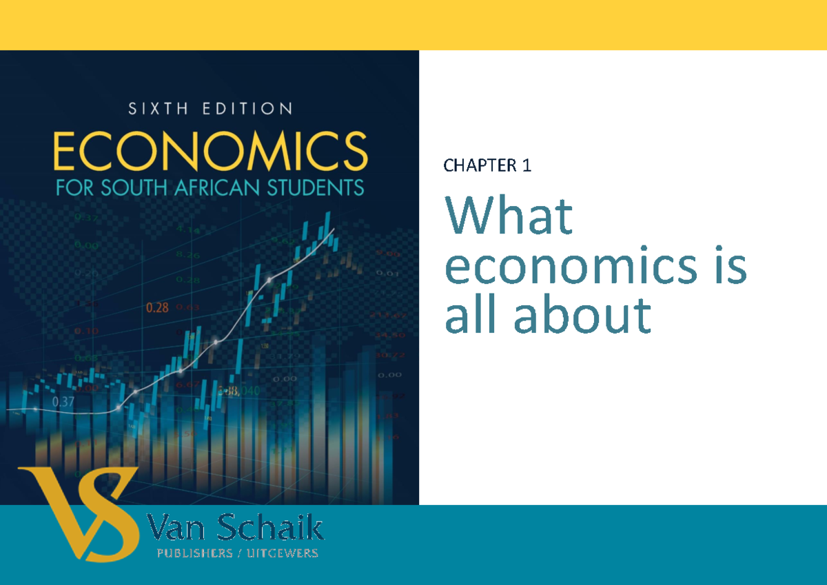 Chapter 1 - What Economics is all about - Chapter 1 What economics is ...