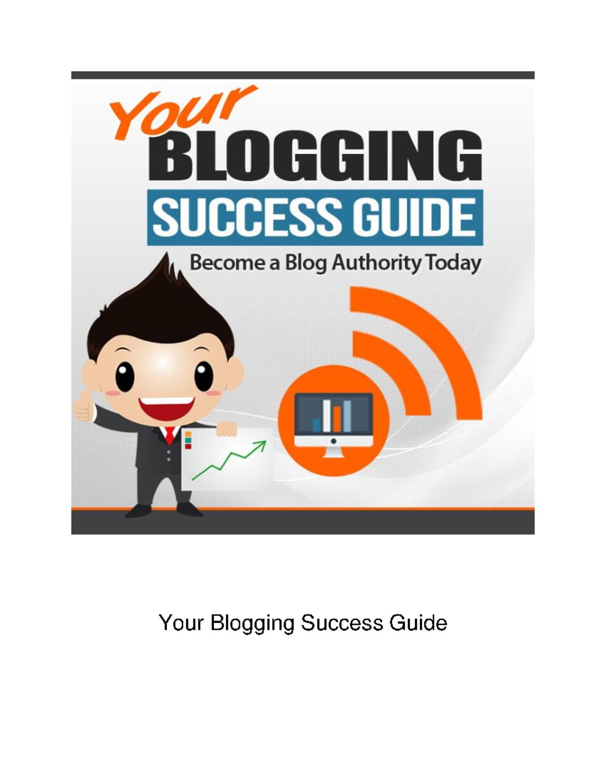 Your Blogging Success Guide - Your Blogging Success Guide Contents ...