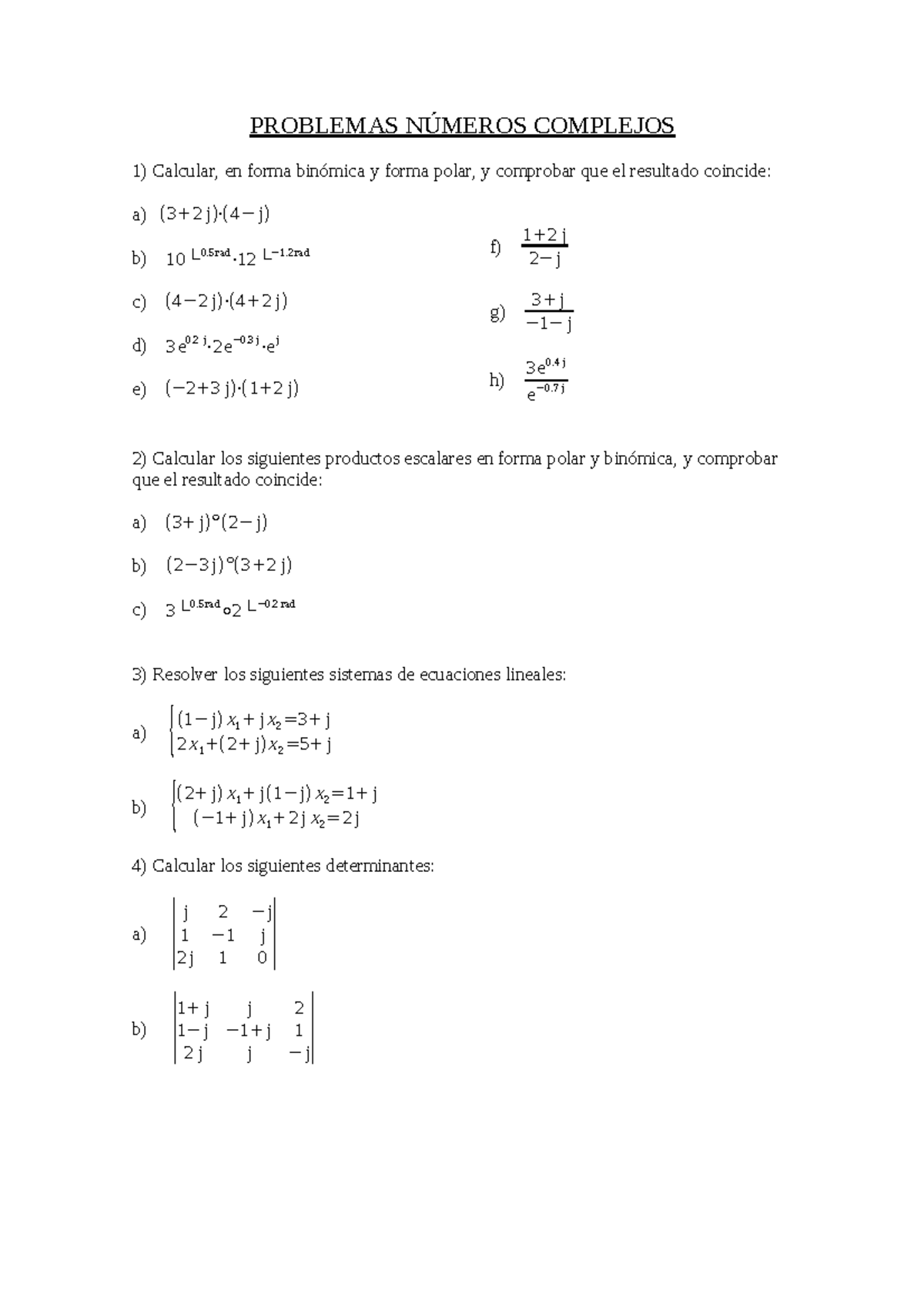 Ejercicios con Complejos - PROBLEMAS N⁄MEROS COMPLEJOS Calcular, en forma binÛmica y forma polar ...