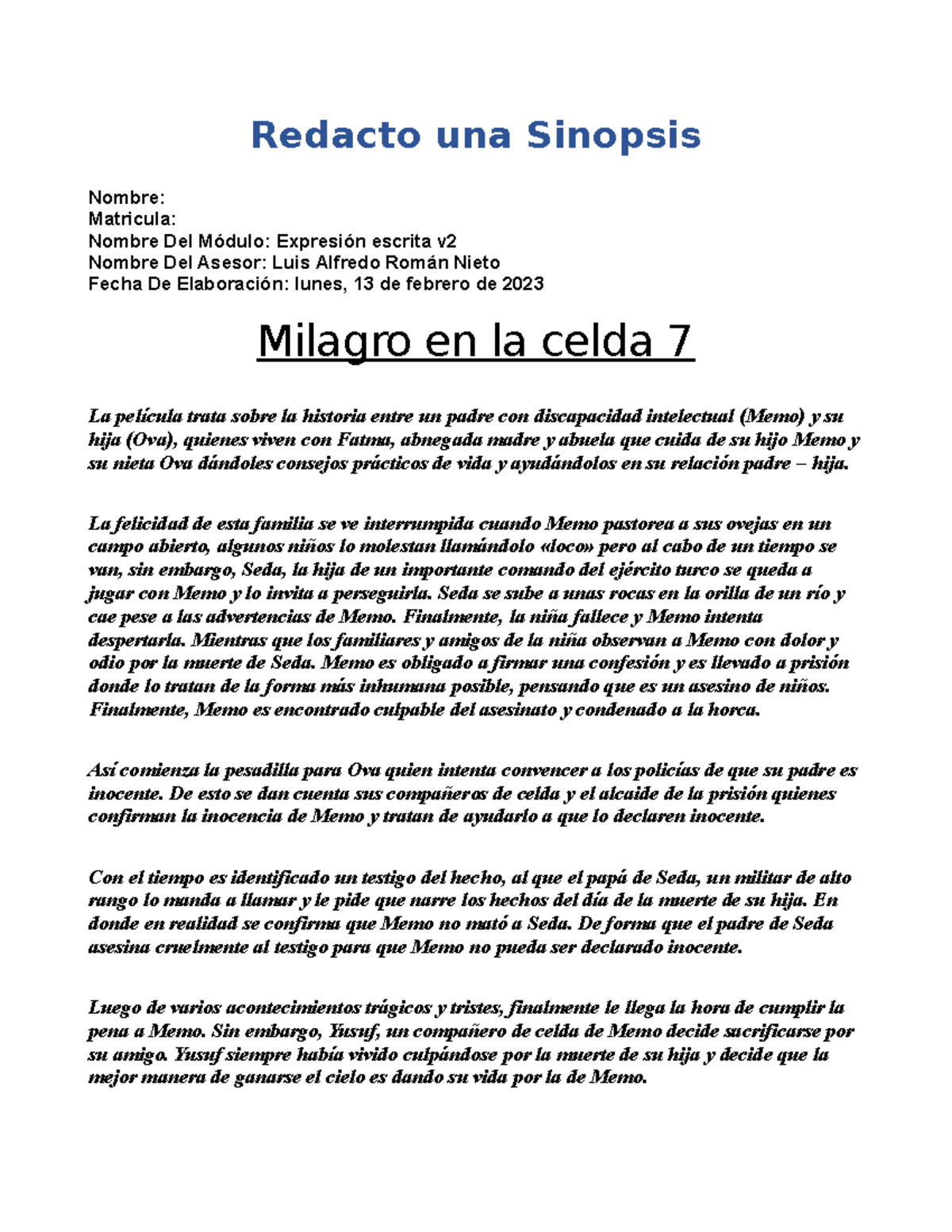 Sinopsis - expresion escrita - Redacto una Sinopsis Nombre: Matricula: Nombre Del Módulo ...