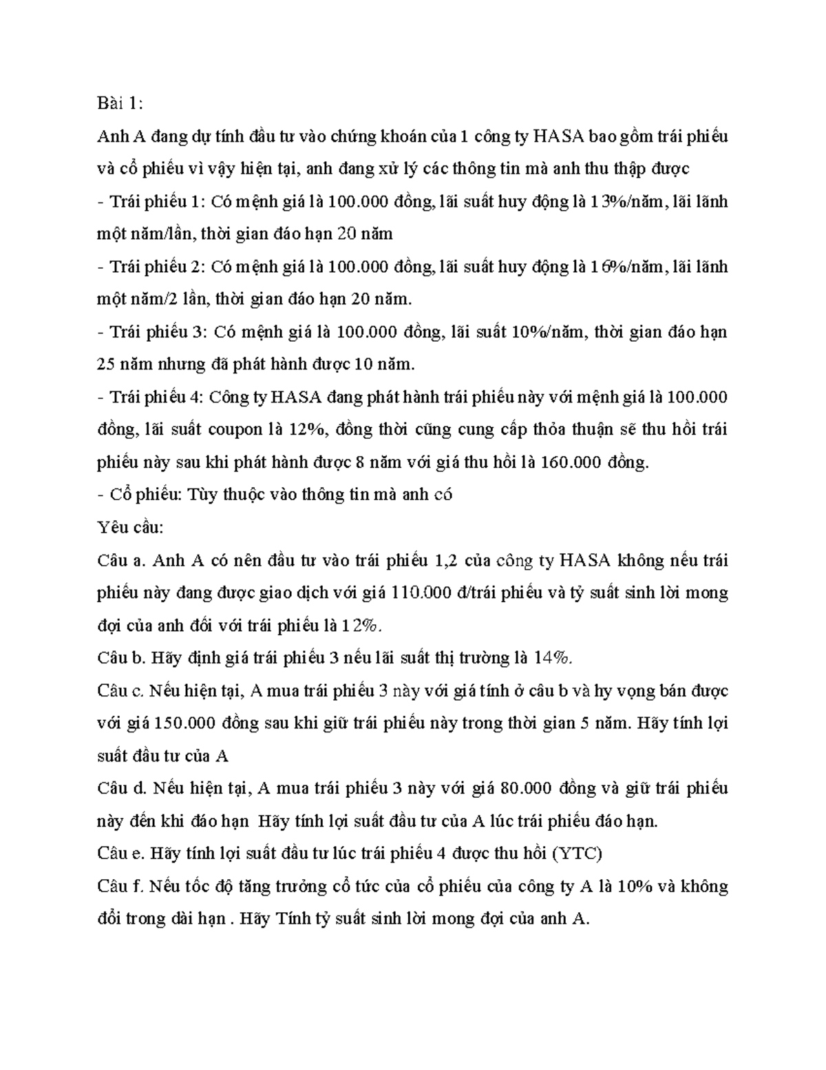 Bai tap chuong 5 va 6 final - Bài 1: Anh A đang dự tính đầu tư vào ...