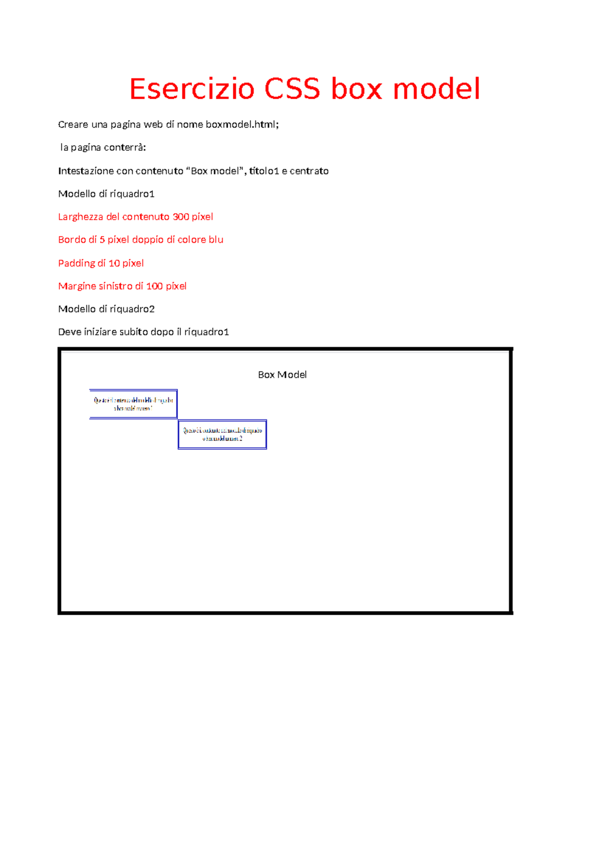 1° esercizio su CSS - esercizi - Laboratorio di informatica - Esercizio CSS box model Creare una ...
