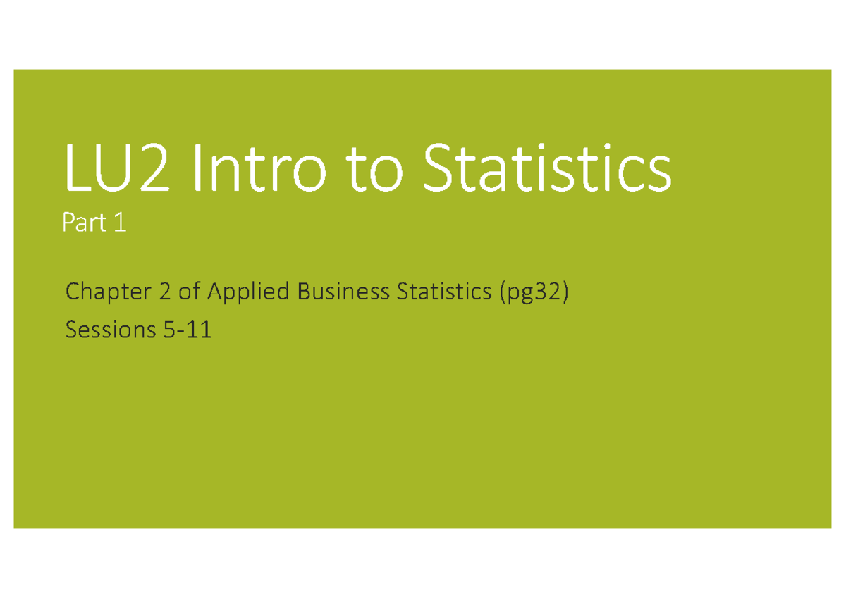 LU2 Descriptive Statistics part 1 ch2 - LU2 Intro to Statistics Part 1 ...