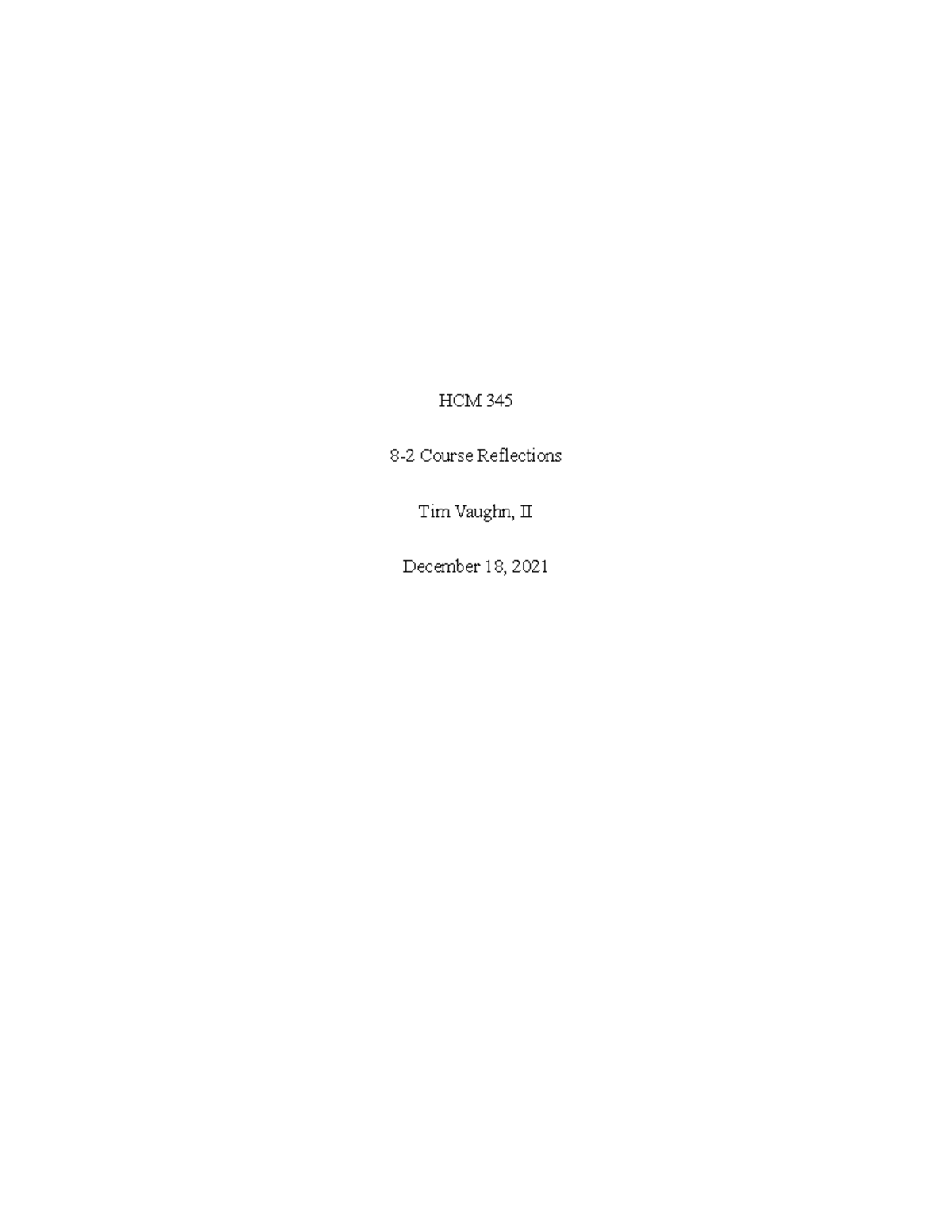 HCM 345 8-1 Reflections - HCM 345 8-2 Course Reflections Tim Vaughn, II ...