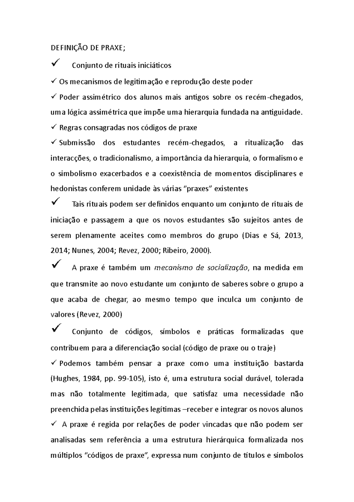 Praxe - DEFINIÇÃO DE PRAXE; Conjunto de rituais iniciáticos Os ...