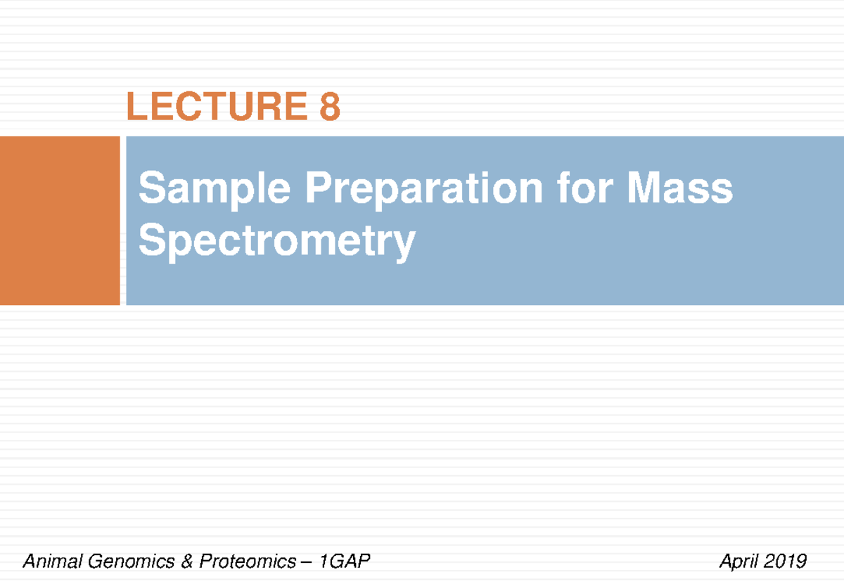 Lecture 8 - Sample Preparation for Mass Spectrometry - LECTURE 8 Sample ...
