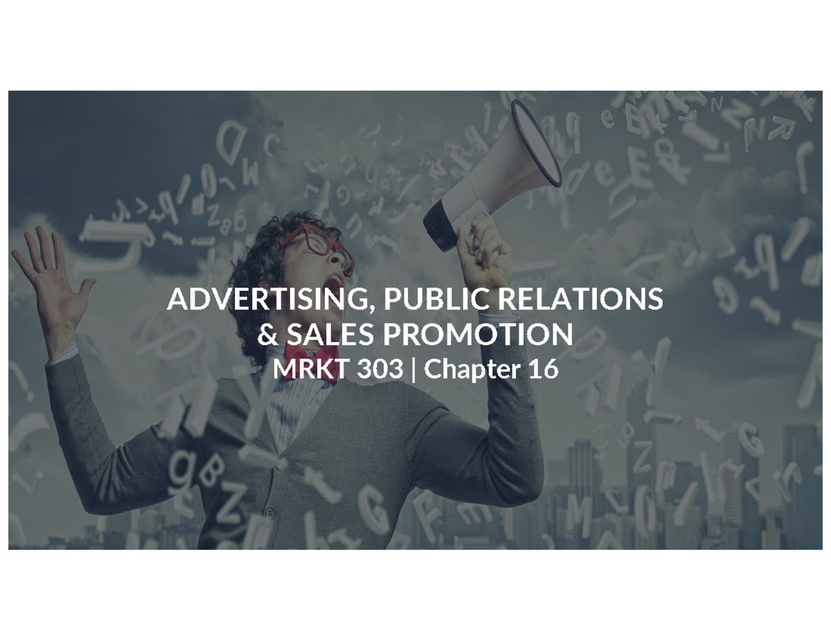 MRKT 303 Chapter 16 - Slides - ADVERTISING, PUBLIC RELATIONS & SALES ...