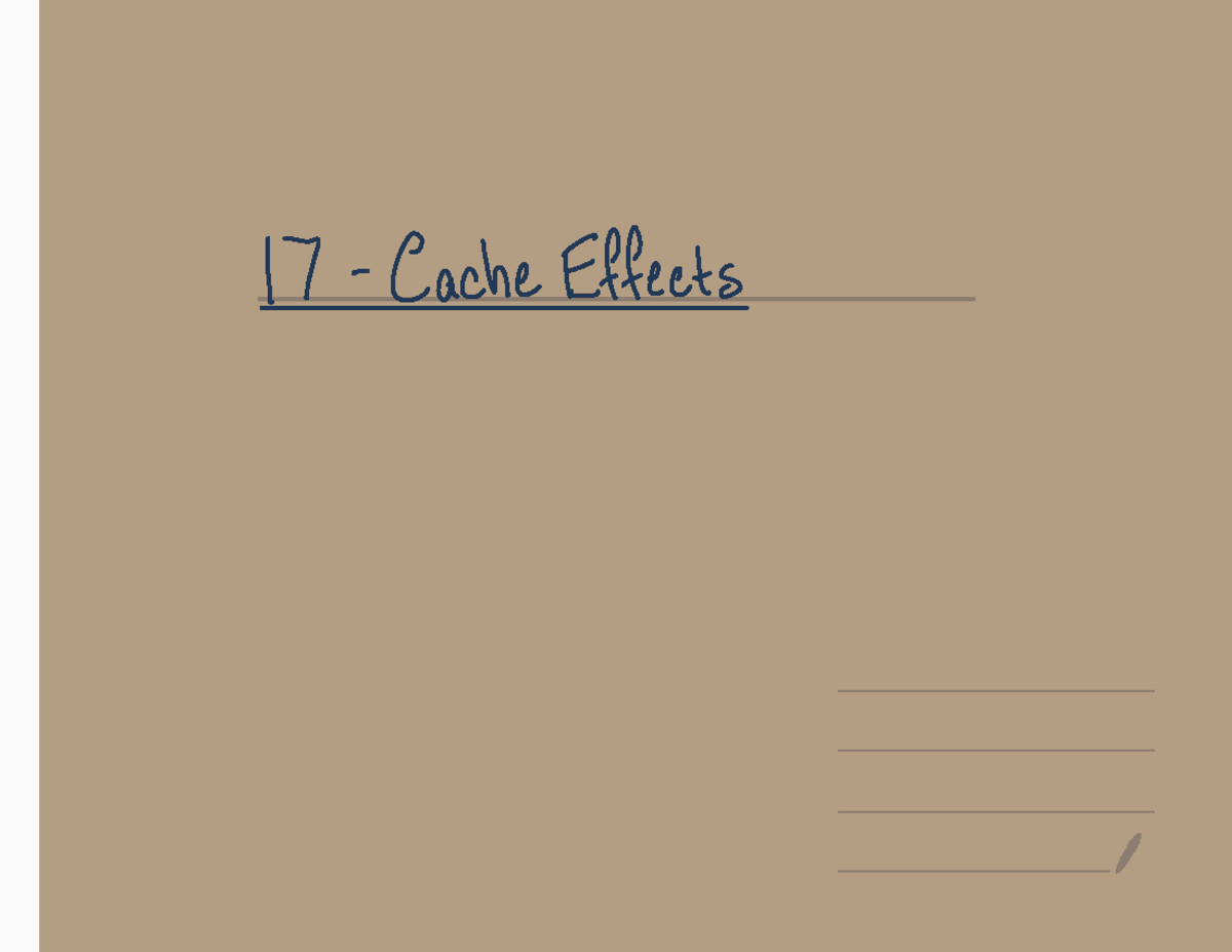 225 L17 - Cache Effects- Lecture notes 17 - 17 Cache Effects CPU Cache ...
