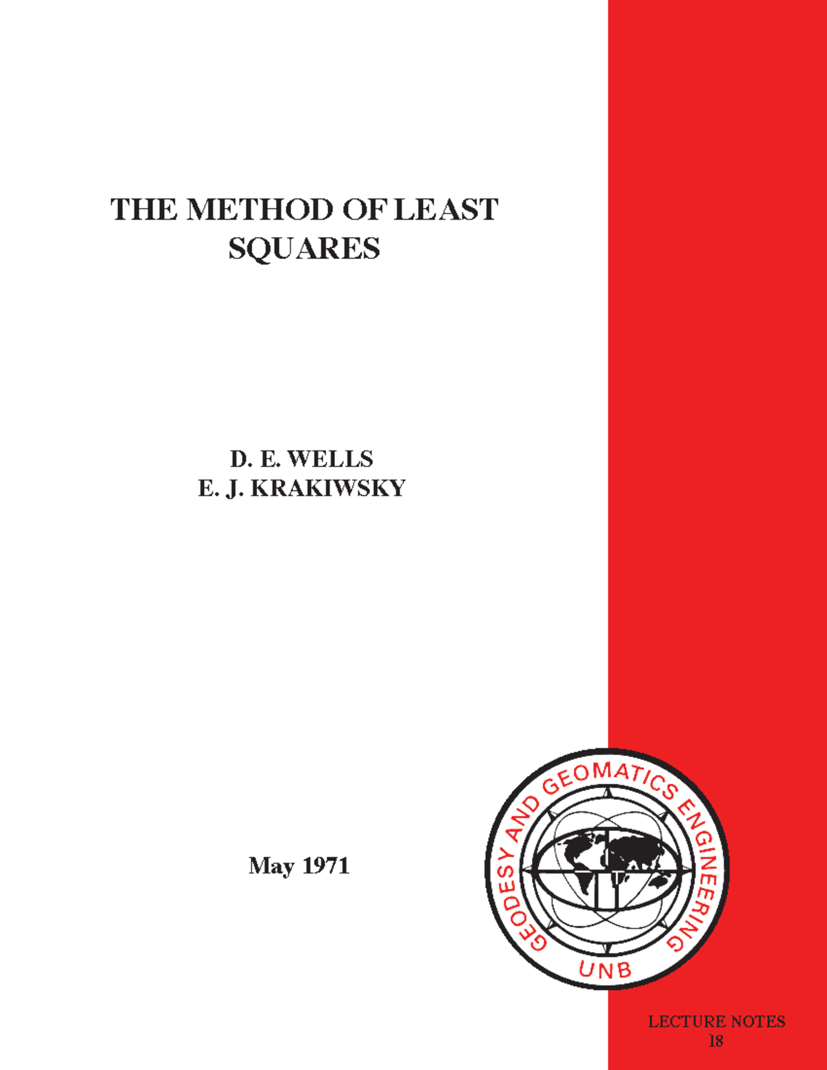 LN18 - sa sad dsadasd - THE METHOD OF LEAST SQUARES D. E. WELLS E. J. KRAKIWSKY May 1971 ...