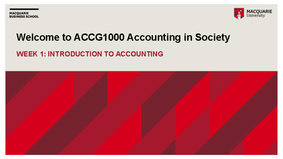 Week 1 - Accounting, Accountability and Society - Welcome to ACCG1000 Accounting in Society WEEK ...