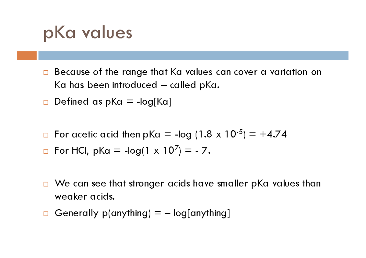 Week - 4 - lecture - pKa values ̈ Because of the range that Ka values ...