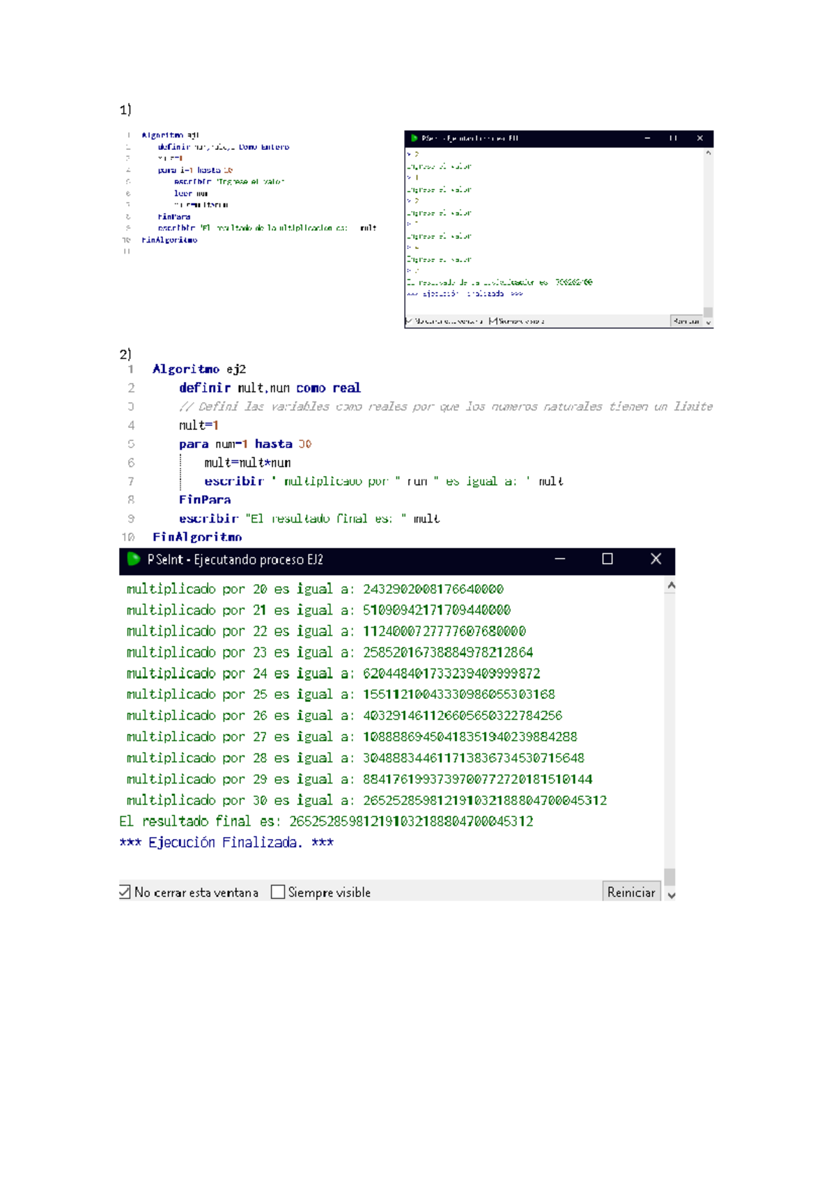 Practica 2 - 1) 1 Algoritmo ej1 PSelnt Ejecutando proceso EJ1 x 2 definir num,mult,i Como Entero ...