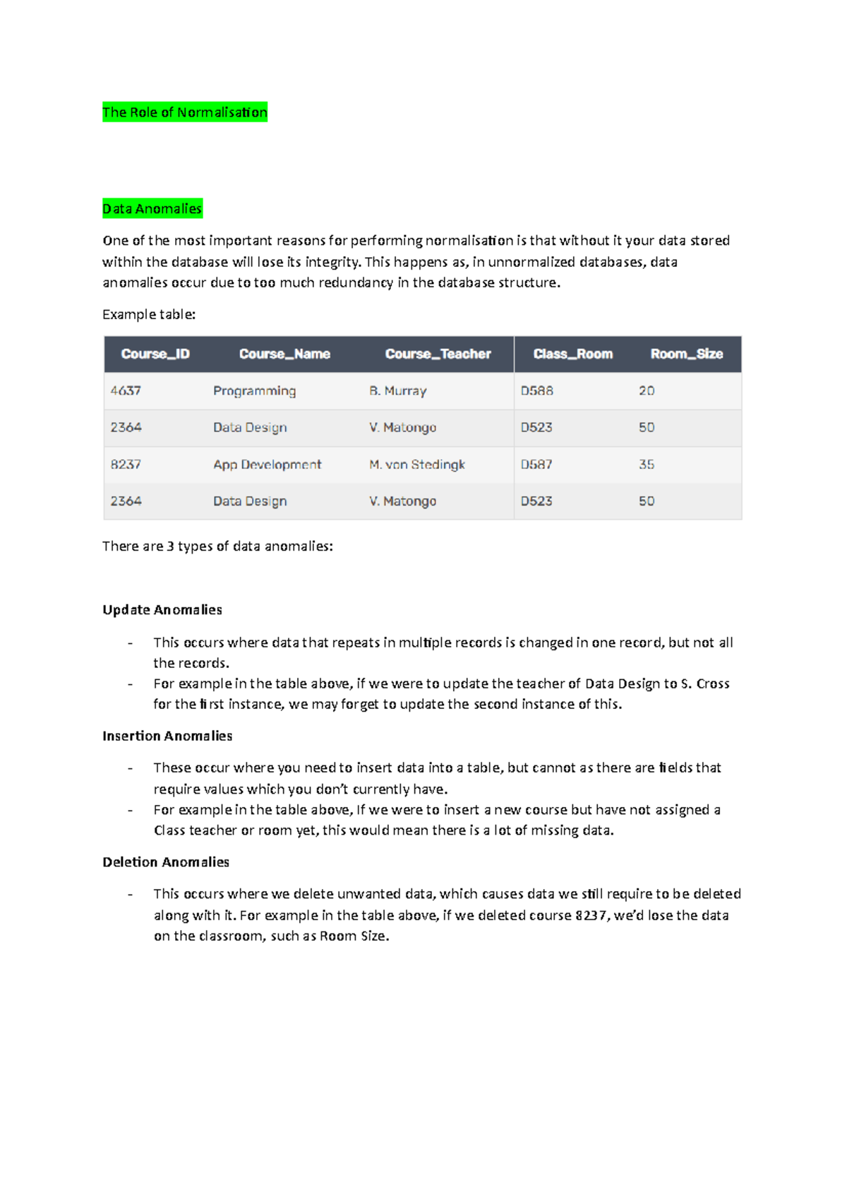 The Role of Normalisation - This happens as, in unnormalized databases ...