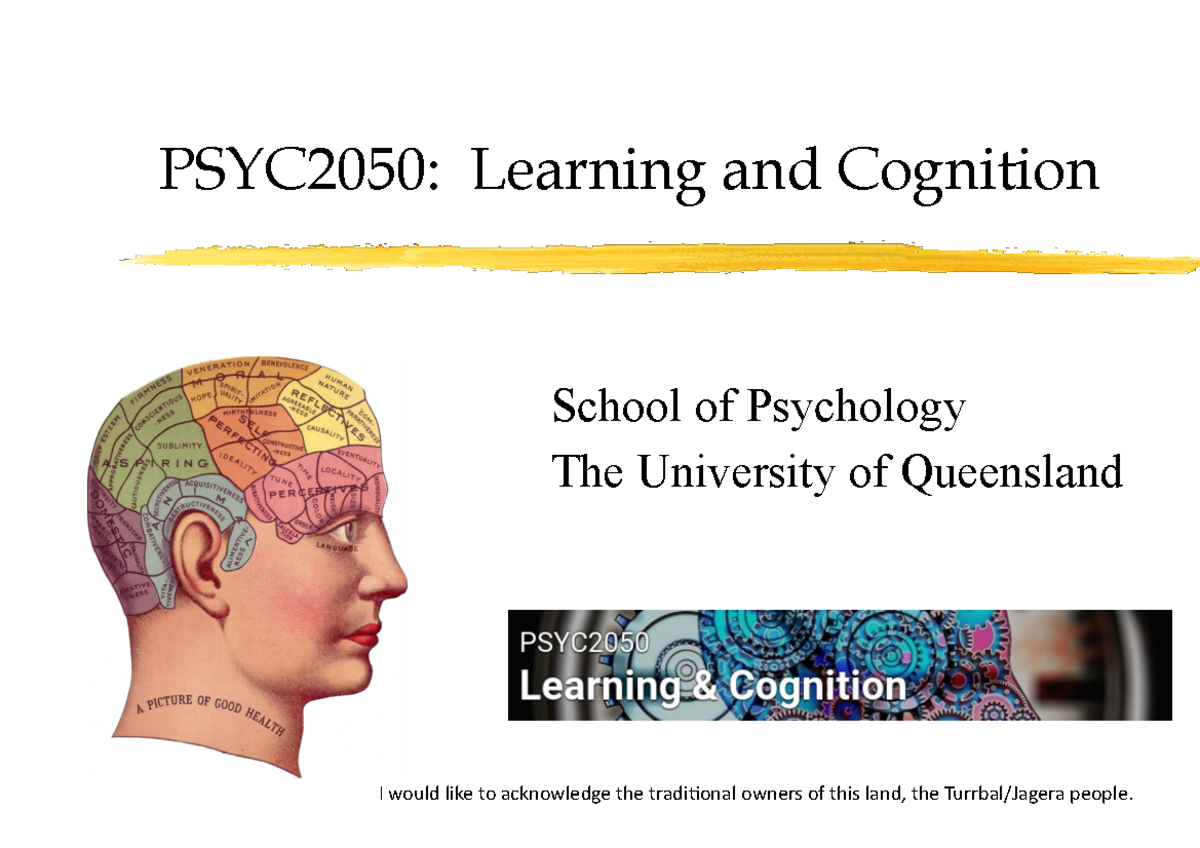 Lecture 1 Intro 2022 Sem1 - PSYC2050: Learning and Cognition School of Psychology The University ...