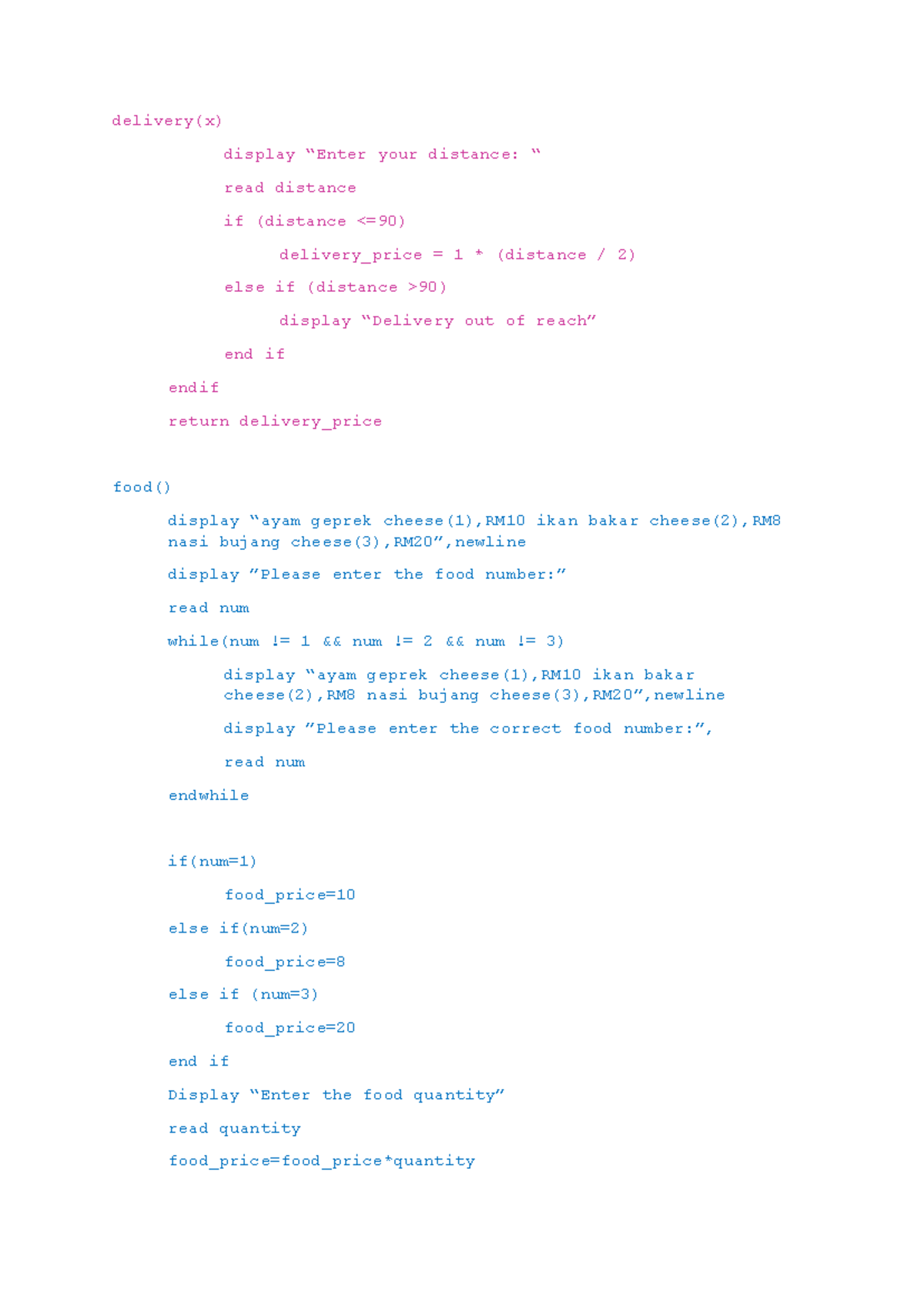 Pseudocode Group Project - delivery(x) display “Enter your distance: “ read distance if ...