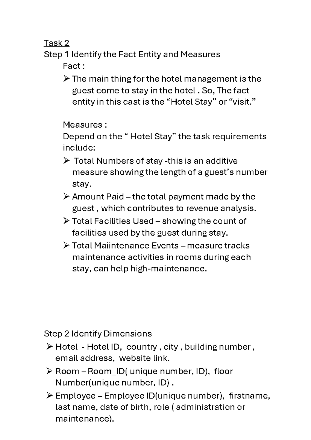 Solution 2 - Task 2 Step 1 Identify the Fact Entity and Measures Fact : The main thing for the ...