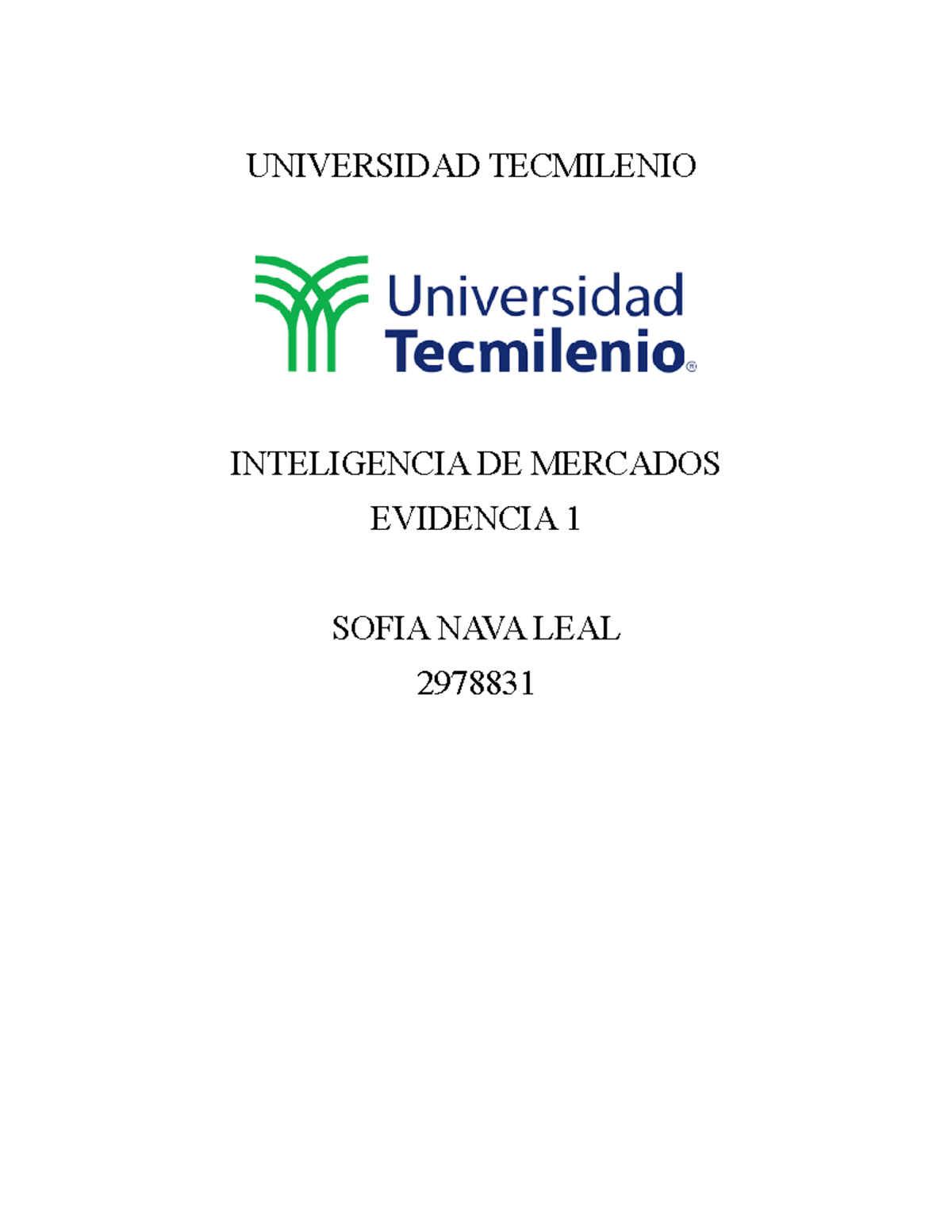 Evidencia 1 Inteligencia DE Mercados - UNIVERSIDAD TECMILENIO INTELIGENCIA DE MERCADOS EVIDENCIA ...