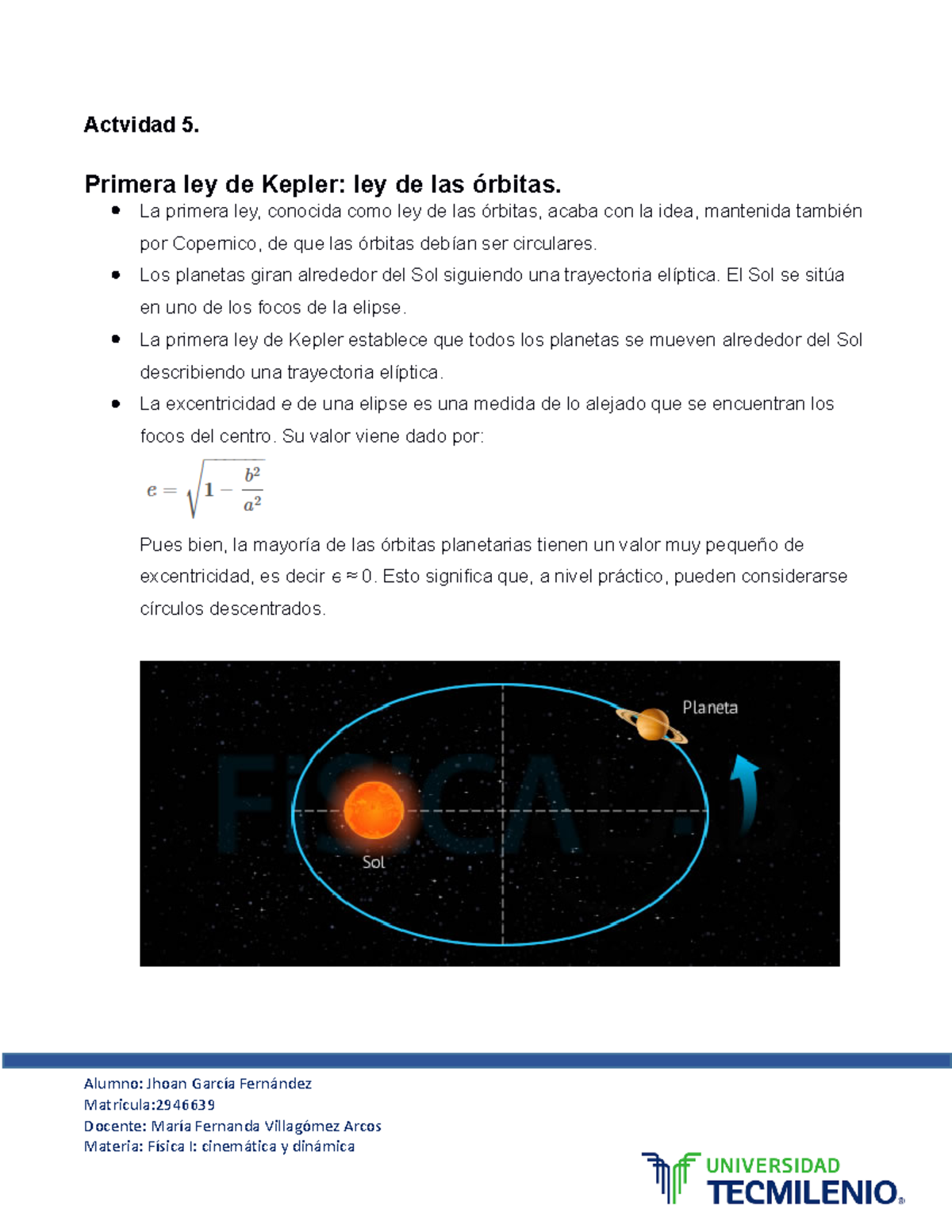 Actividad 5 - Actvidad 5. Primera ley de Kepler: ley de las órbitas. La primera ley, conocida ...