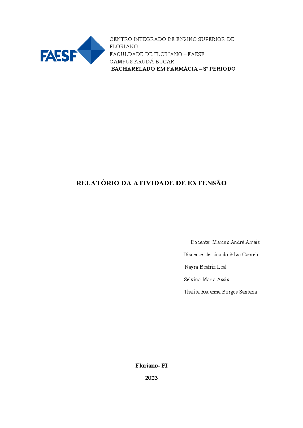Relatorio atividade de extens Ã£o - CENTRO INTEGRADO DE ENSINO SUPERIOR DE FLORIANO FACULDADE DE ...