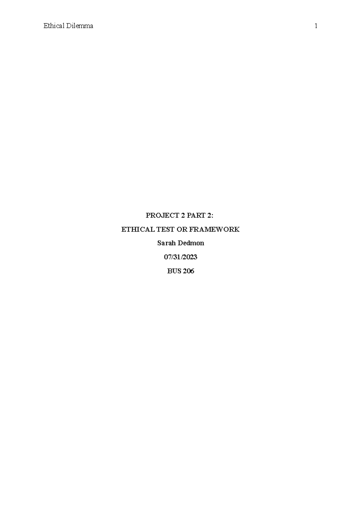 BUS-206 mod 5 project 2 pt2 test - Ethical Dilemma 1 PROJECT 2 PART 2 ...