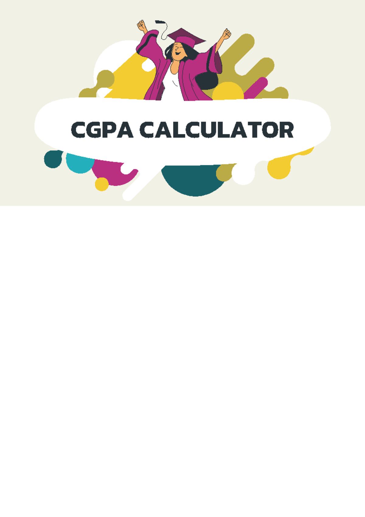 CGPA Calculator Project - CGPA CALCULATOR Table of contents 01 Abstract ...