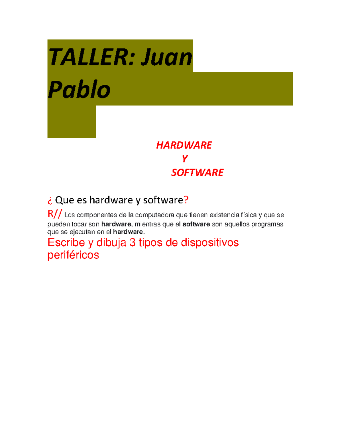 Hardware y software juan - TALLER: Juan Pablo HARDWARE Y SOFTWARE ¿ Que ...