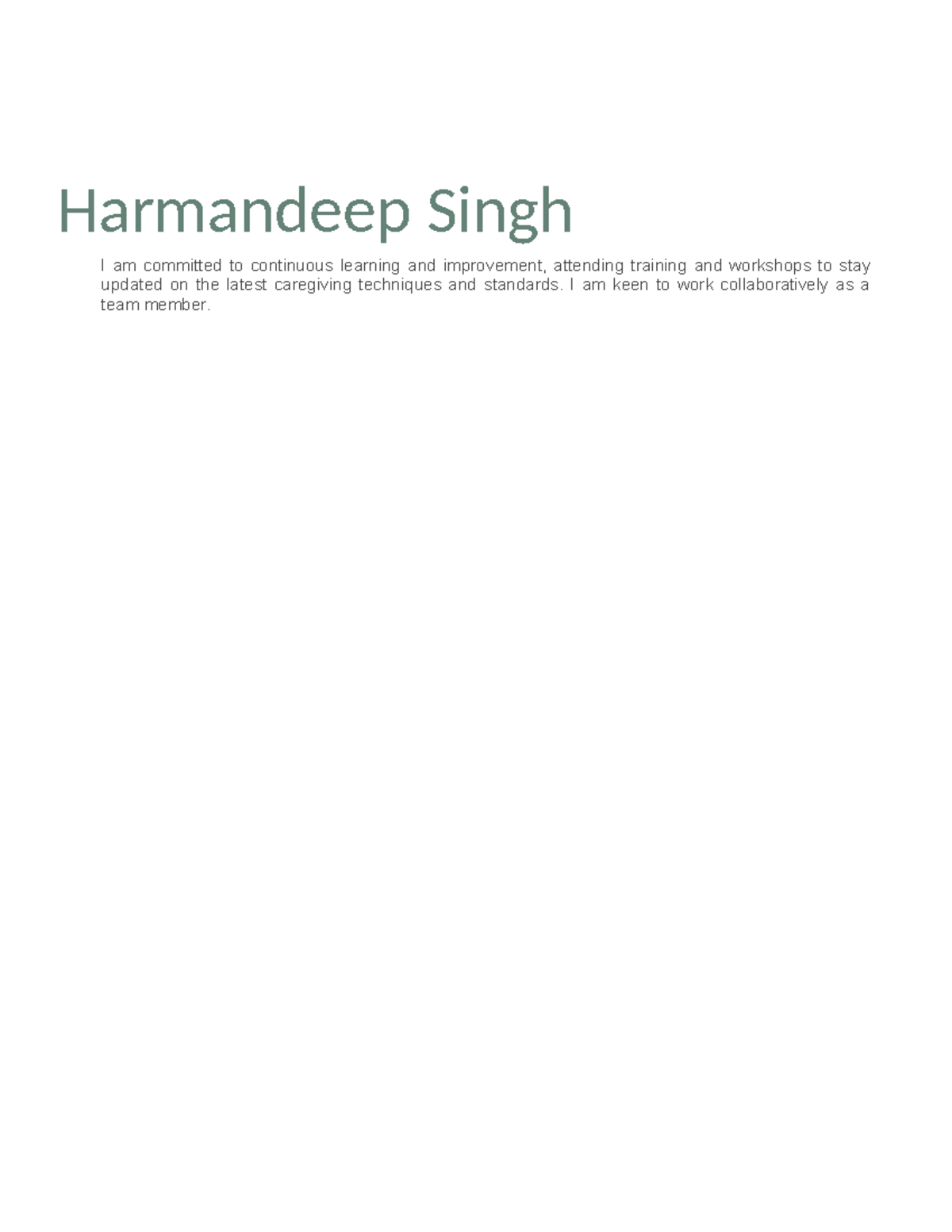 Harmandeep Singh Resume - Harmandeep Singh I am committed to continuous learning and improvement ...