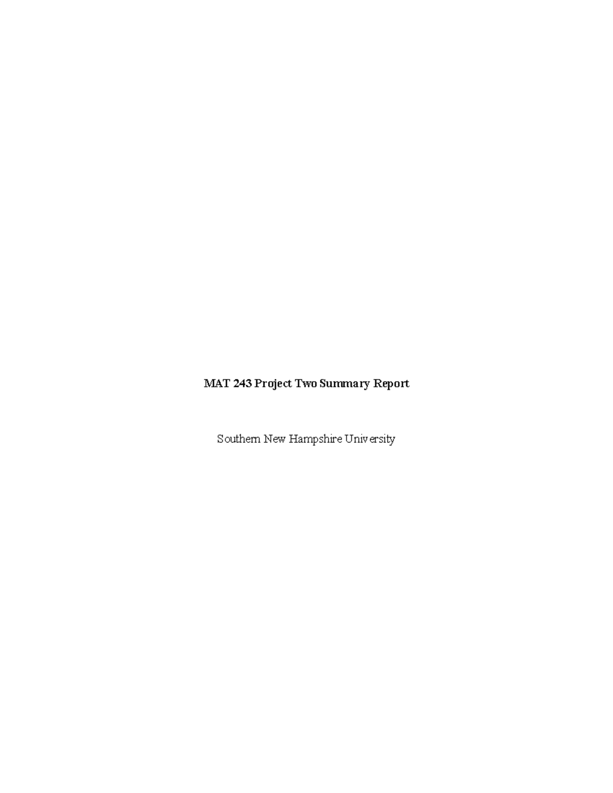 MAT 243 Project Two Summary Report - MAT 243 Project Two Summary Report ...