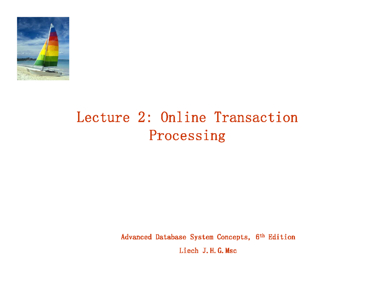 Lecture 2 -Advanced Online Transaction Processing - LLeeccttuurree 22 ...