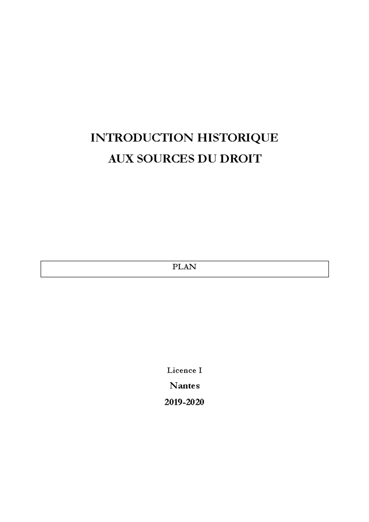 Plan détaillé - Plan de cours - INTRODUCTION HISTORIQUE AUX SOURCES DU DROIT PLAN Licence I ...