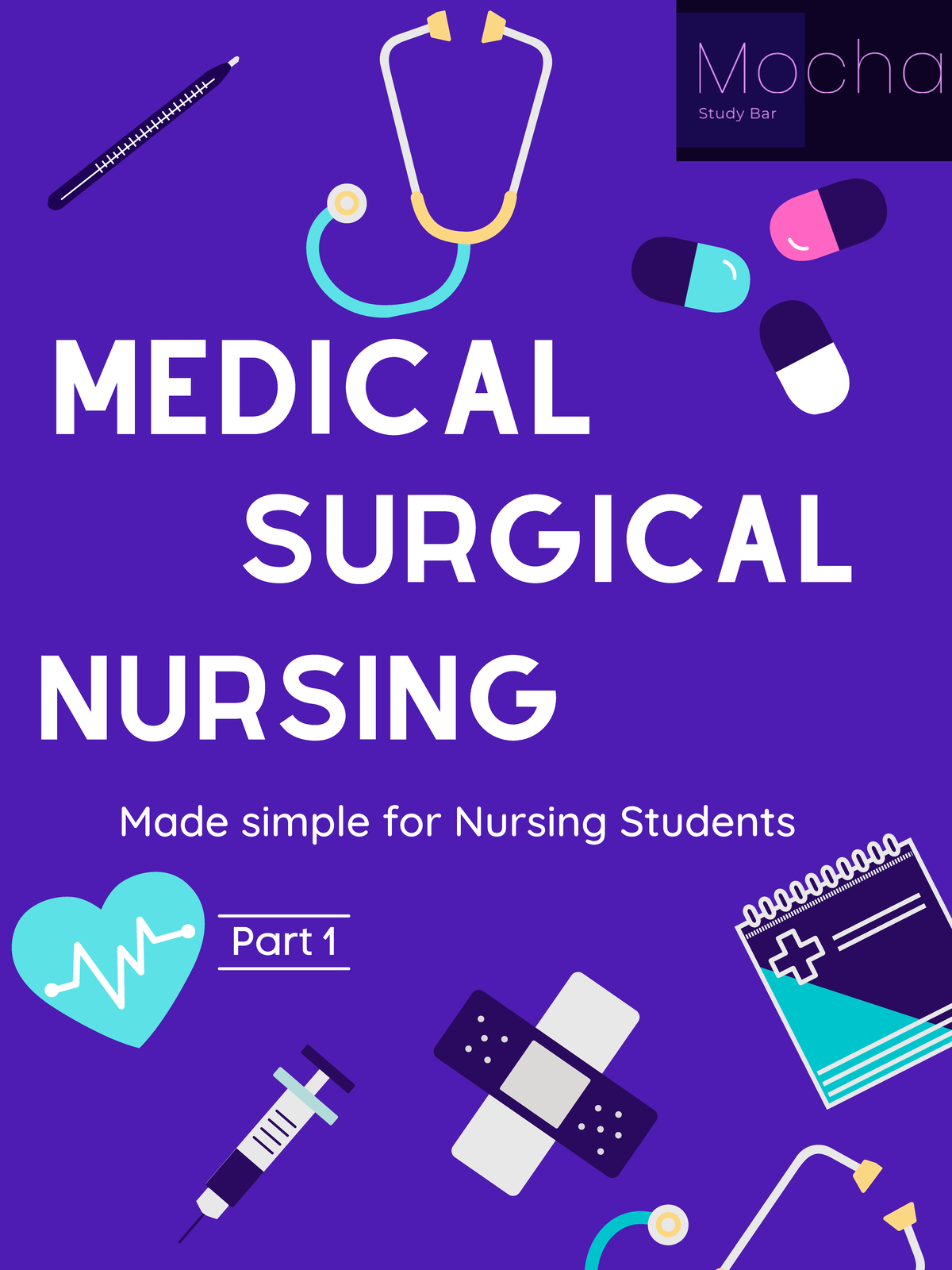 Part1 - Study Guide - MEDICAL Made simple for Nursing Students Surgical ...