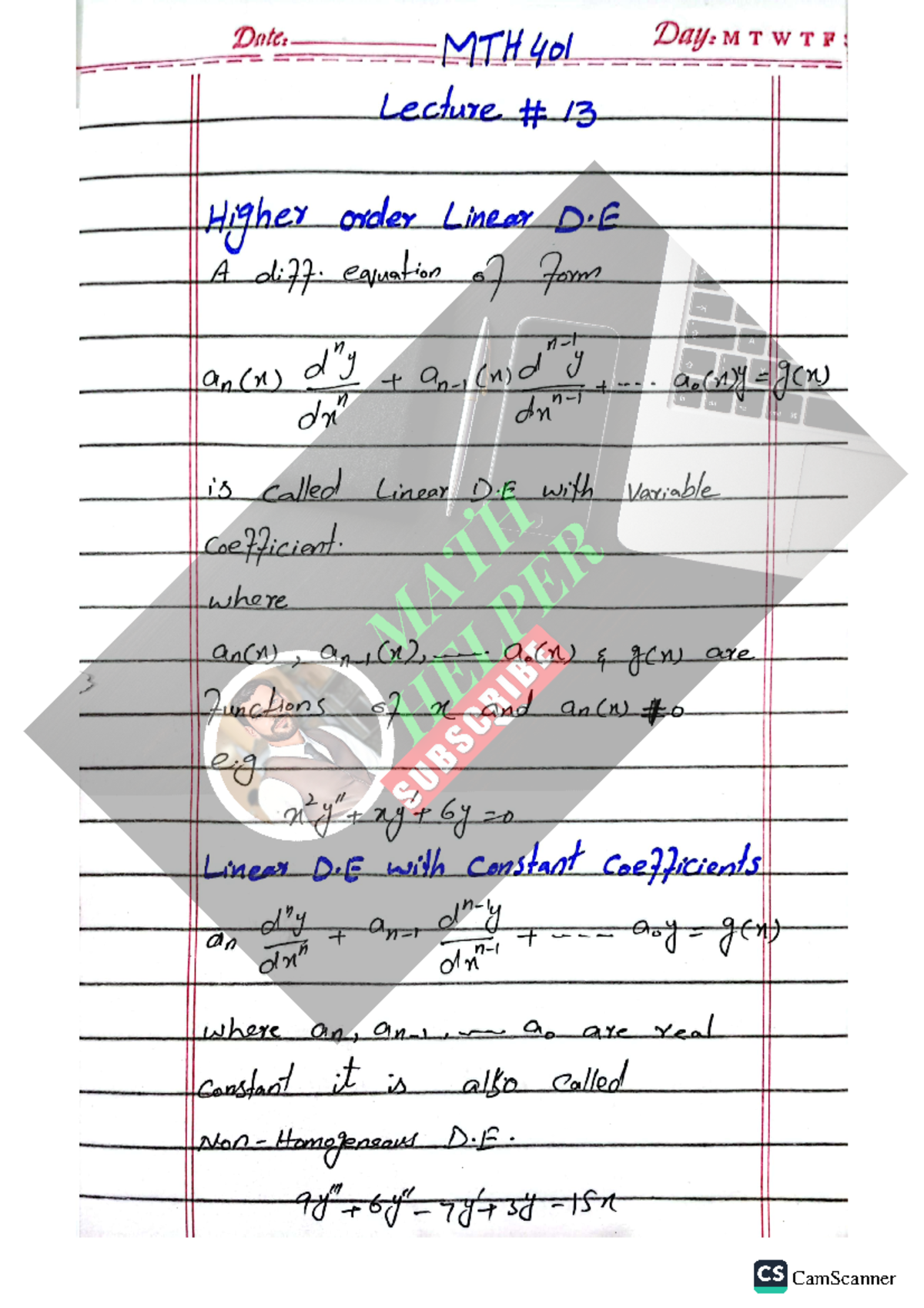 Mth 401 lecture 13-16 - excellent - Date: MTH401 Day:MTWTF Lecture 13 Higher order Linear D A ...