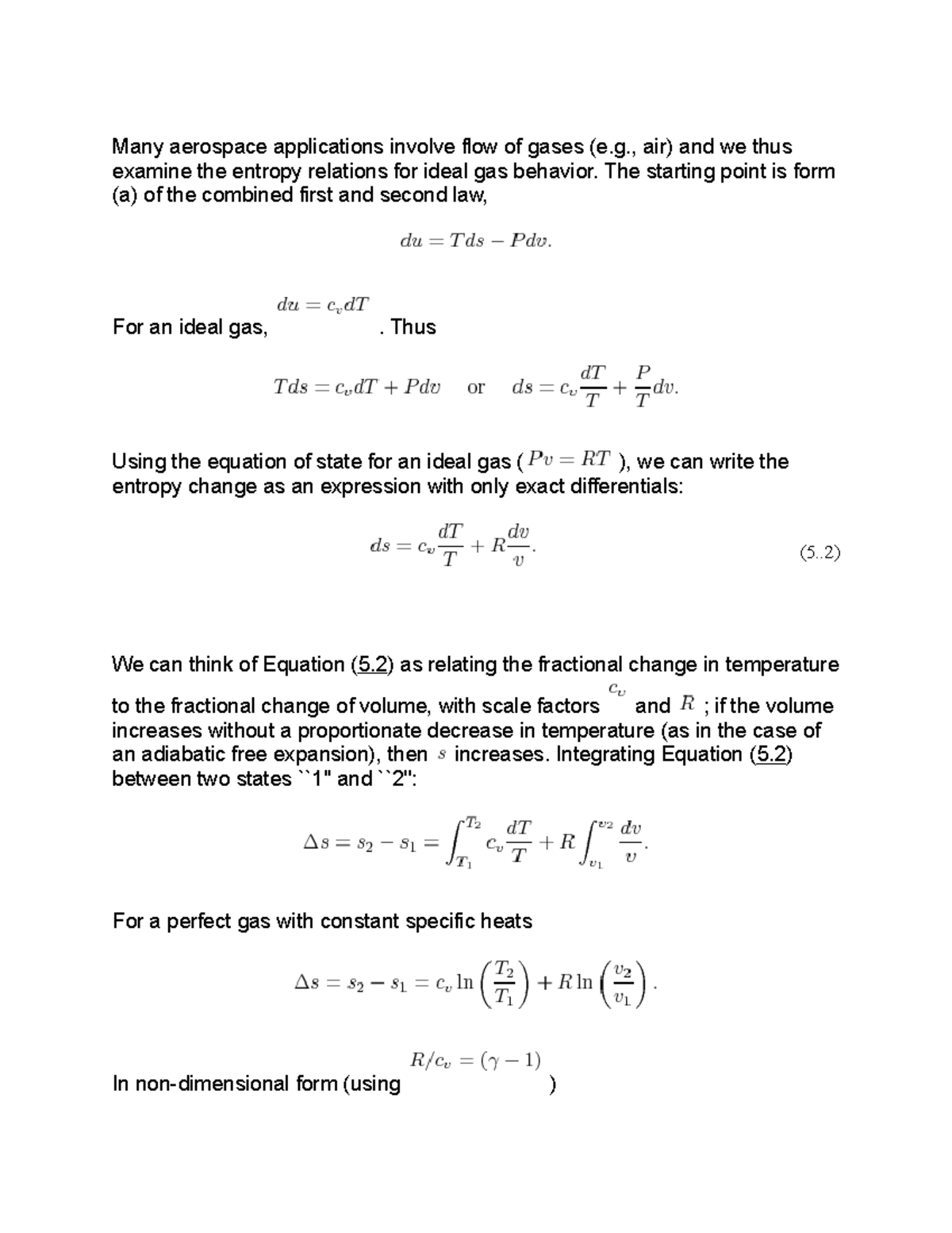 Entropy changes in ideal gases - Many aerospace applications involve flow of gases (e., air) and ...