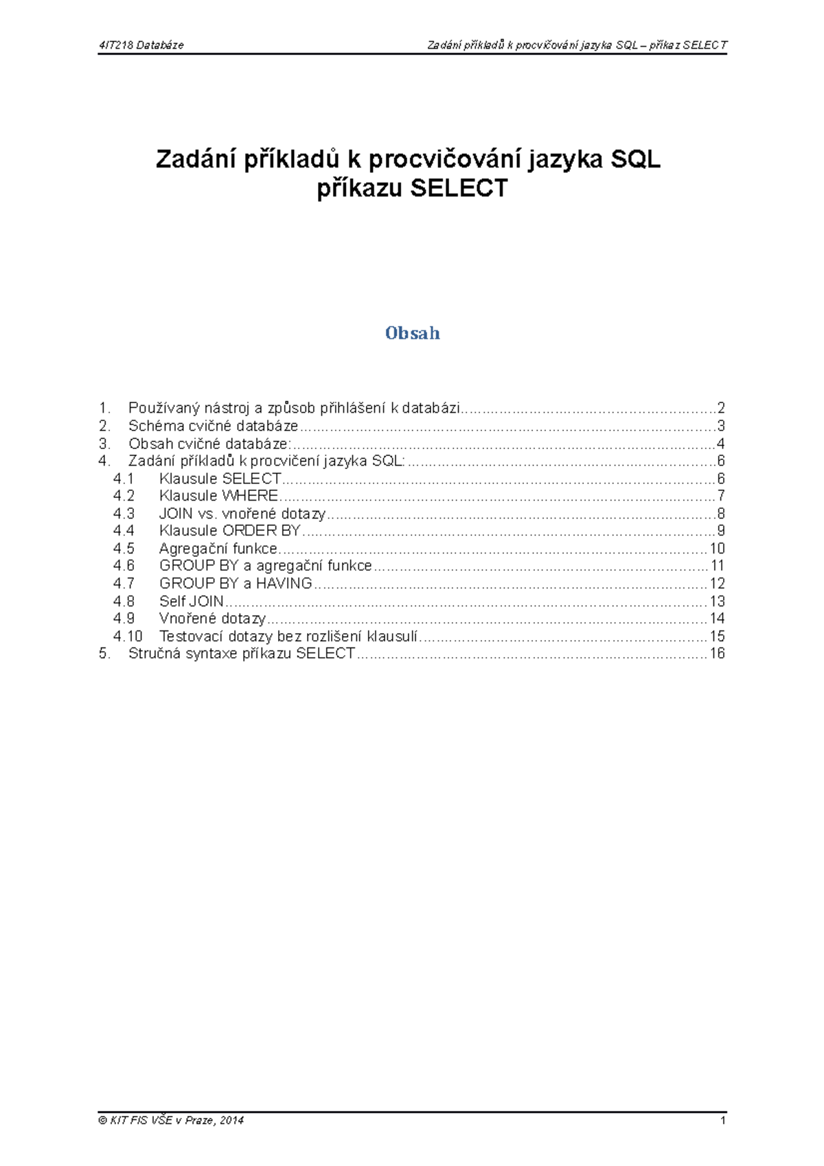 Příklady - Vyřešené SQL - Zadání příkladů k procvičování jazyka SQL ...