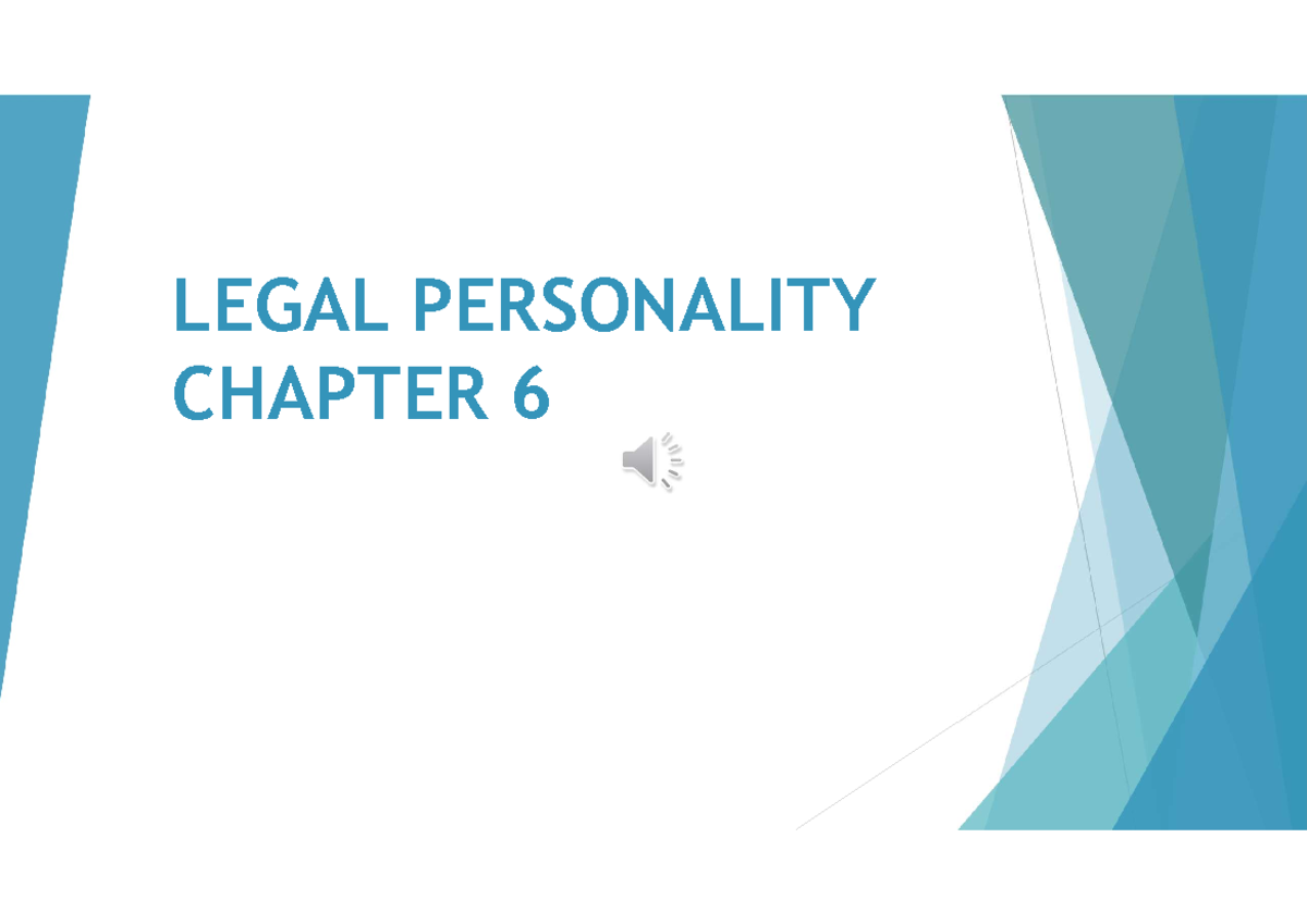 CH6 Legal Personalities - LEGAL PERSONALITY CHAPTER 6 6. THE LAW THE ...