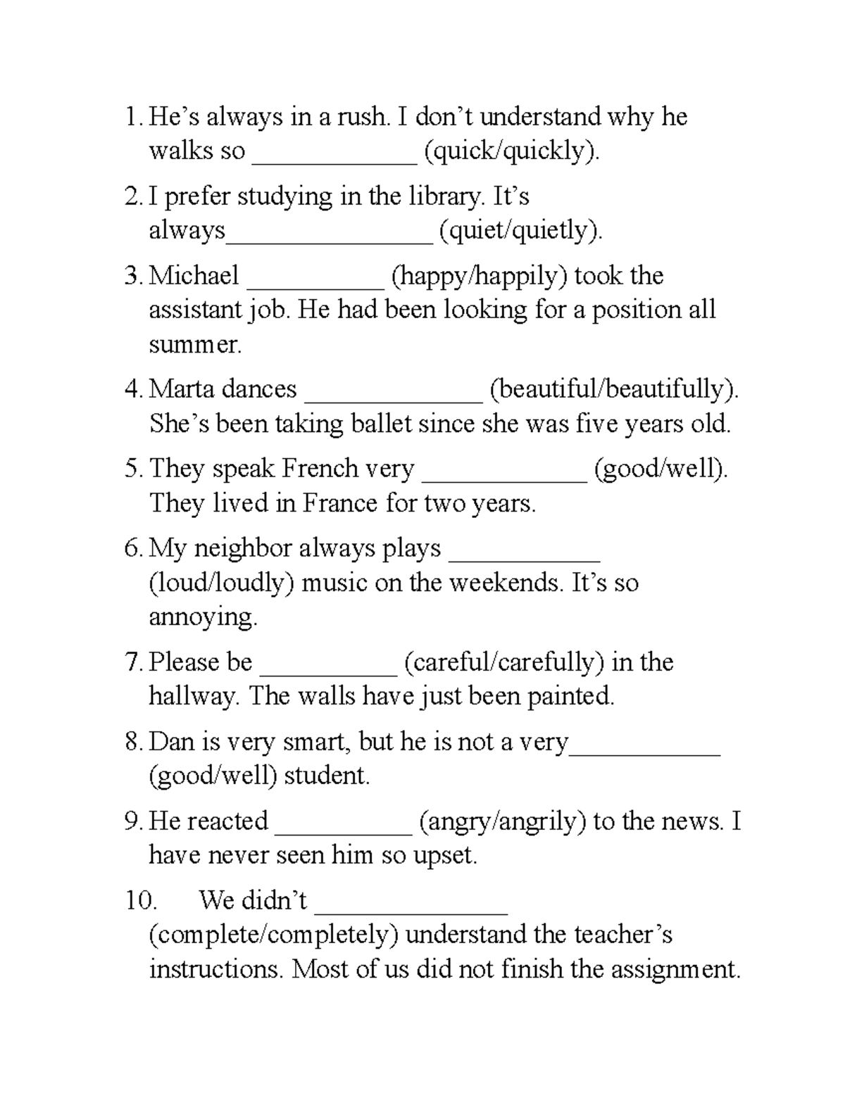 Adverb - He’s always in a rush. I don’t understand why he walks so ...