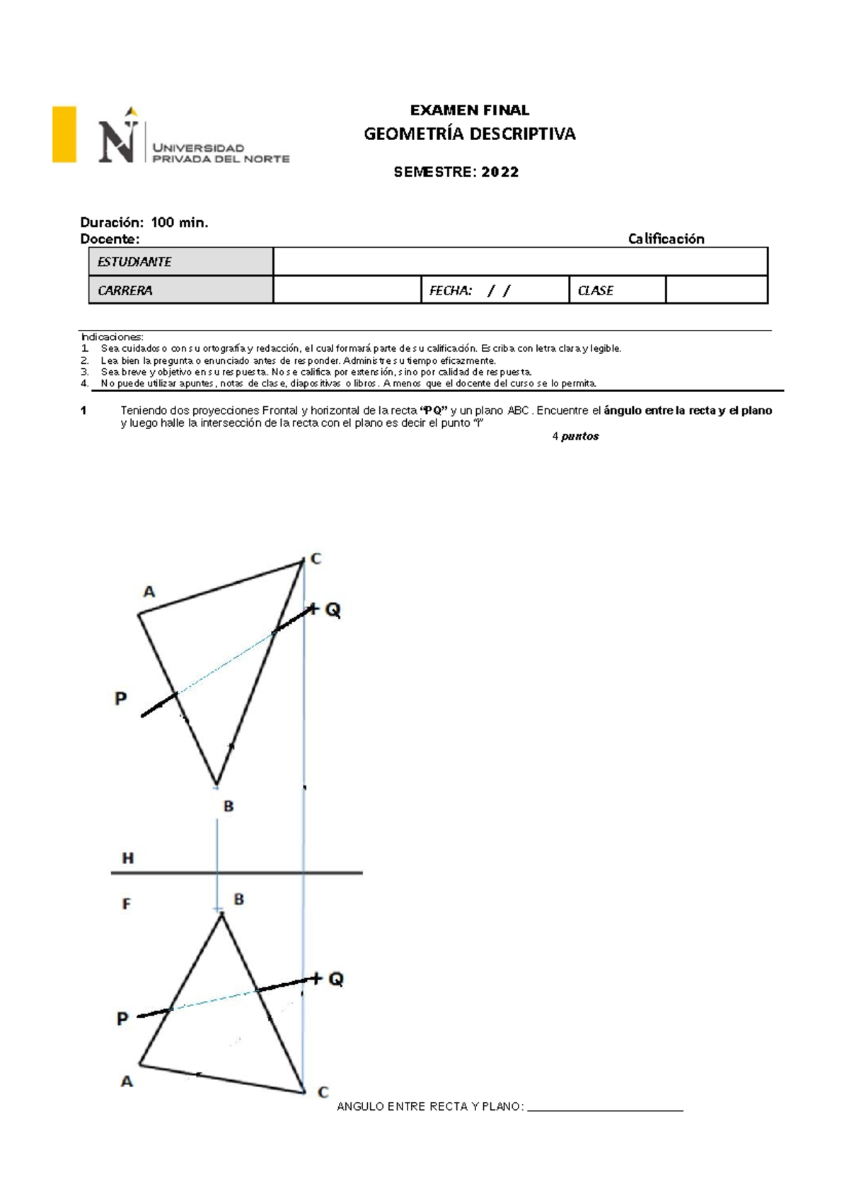 EF 2022 - SDFDSFAFDA - EXAMEN FINAL GEOMETRÍA DESCRIPTIVA SEMESTRE: 2022 Duración: 100 min ...