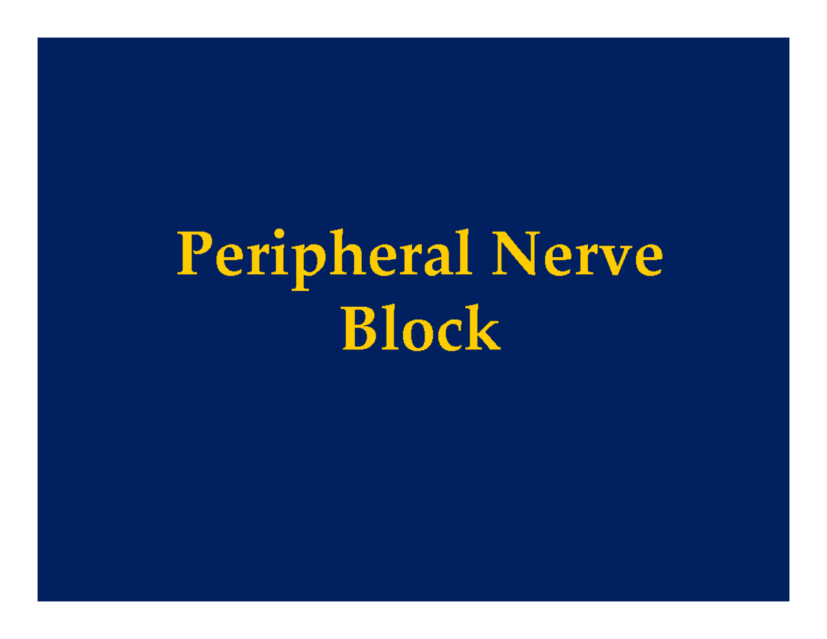 PNB - PNB - Peripheral Nerve Block Learning Outcomes At end of lecture ...