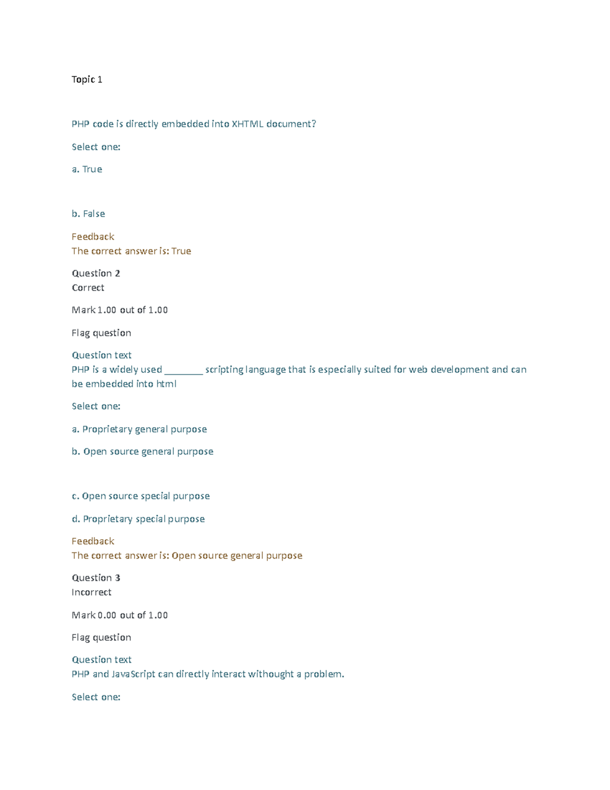 IPR-CAT1-MCQ - Topic 1 PHP code is directly embedded into XHTML document? Select one: a. True b ...