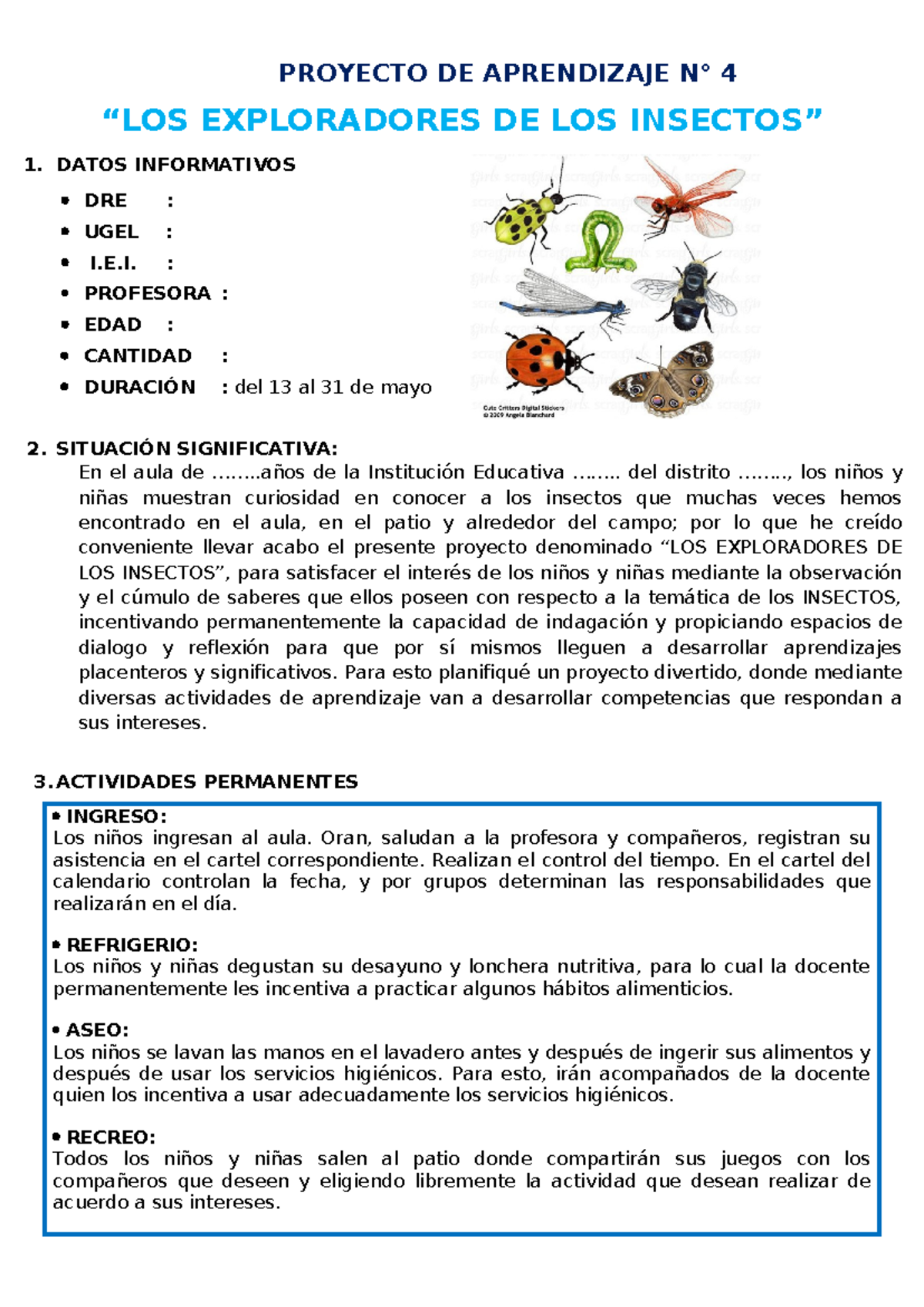 04 Proyecto Insectos - PROYECTO DE APRENDIZAJE N° 4 “LOS EXPLORADORES DE LOS INSECTOS” 1. DATOS ...