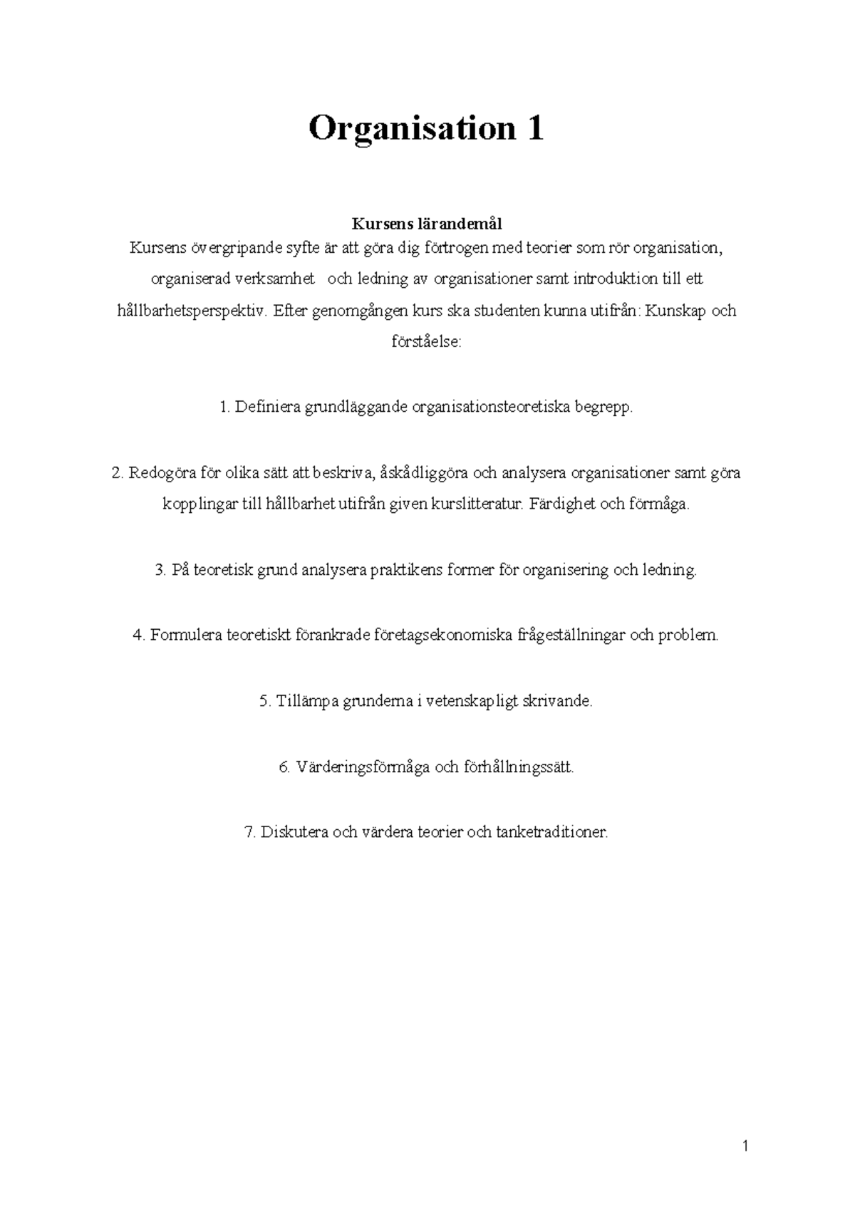 ORG-1 sammanfattning inför tenta - Organisation 1 Kursens Kursens syfte att dig med teorier som ...