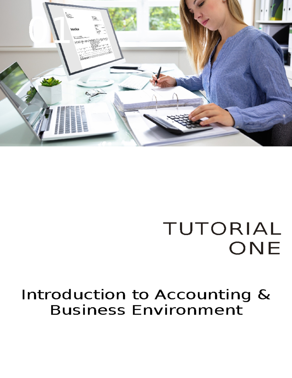 ACCT1101 tut 1 - tut 1 - 01 TUTORIAL ONE Introduction to Accounting ...
